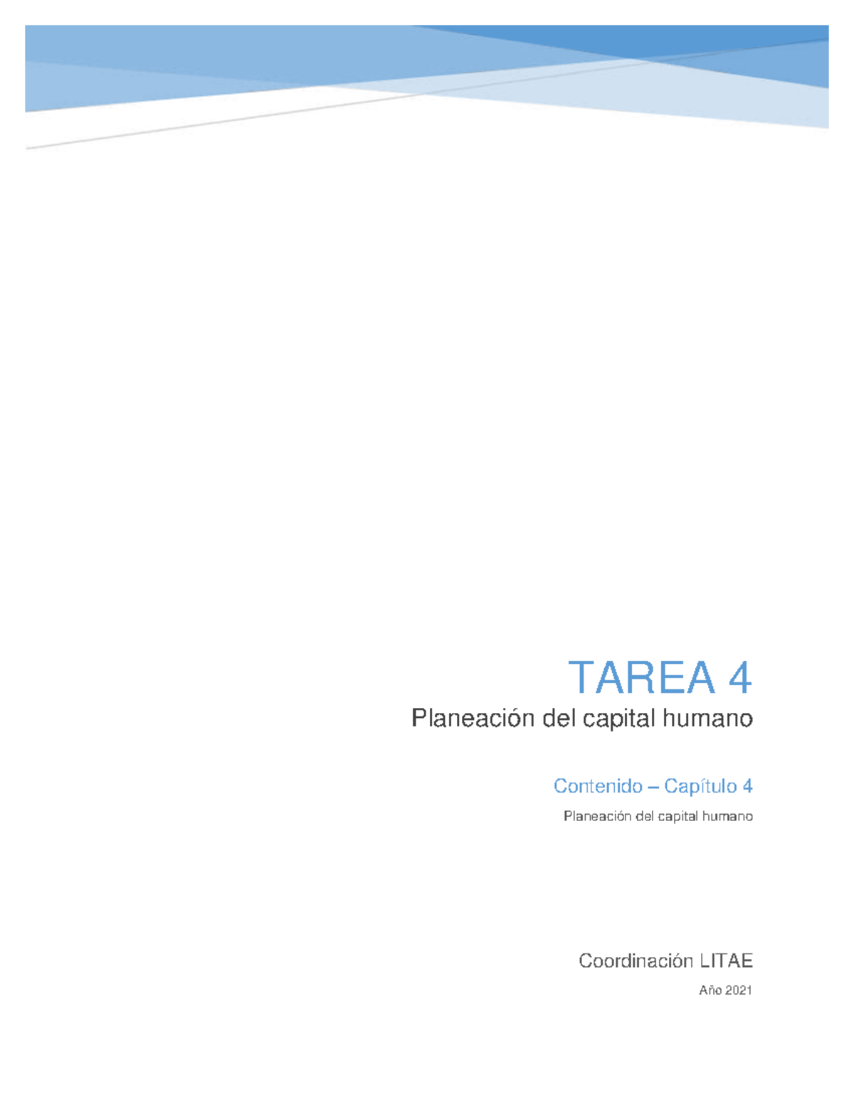 Arh-t4-2021 - Tarea - TAREA 4 Planeación del capital humano Coordinación LITAE Año 2021 ...