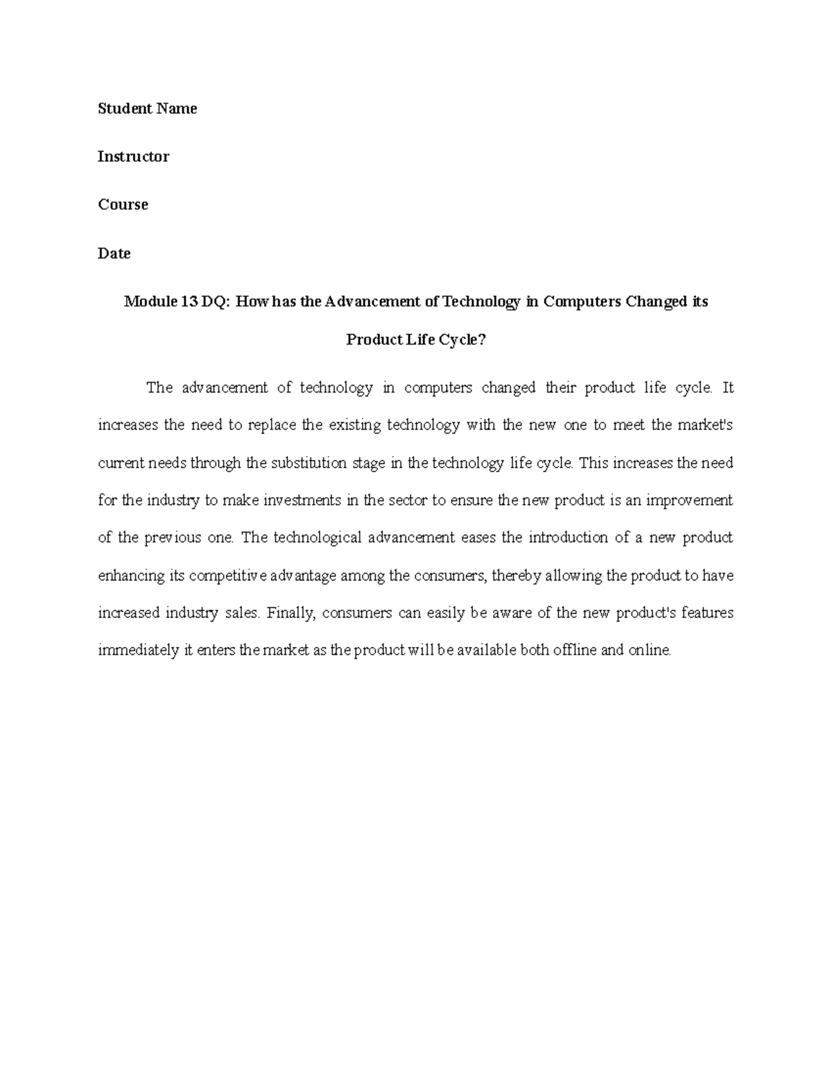 Module 13 DQ - end of unit questions - Student Name Instructor Course Date Module 13 DQ: How has ...