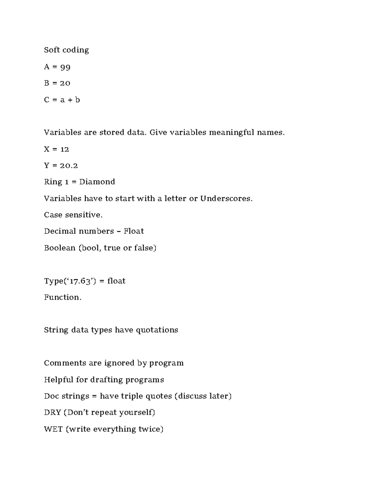 ITM 330 Chapter 3. 4. 5 - Soft coding A = 99 B = 20 C = a + b Variables are stored data. Give ...