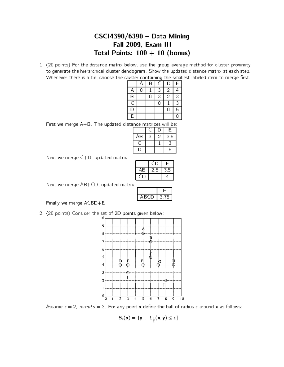 Data Mining Exam3 Answers - CSCI4390/6390 – Data Mining Fall 2009, Exam III Total Points: 100 ...