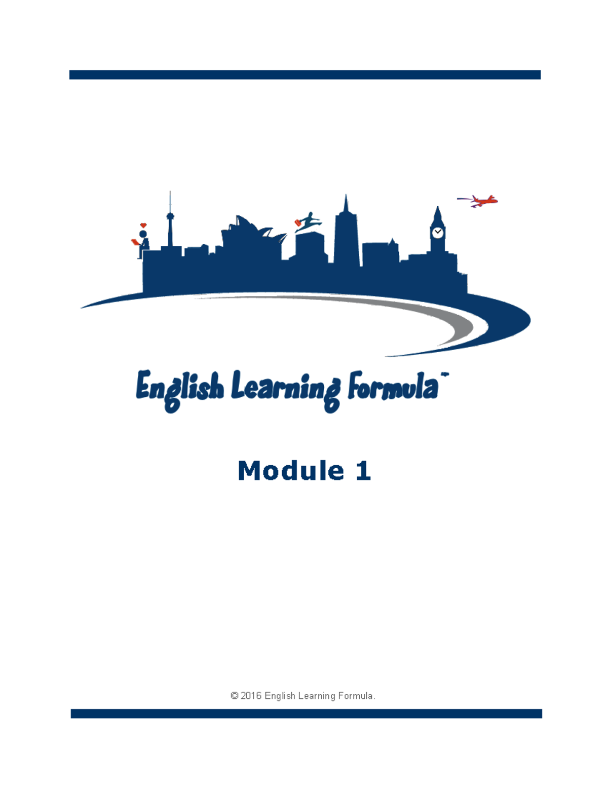 Module 1 Guide - Jsjajaja - Module 1 © 2016 English Learning Formula ...