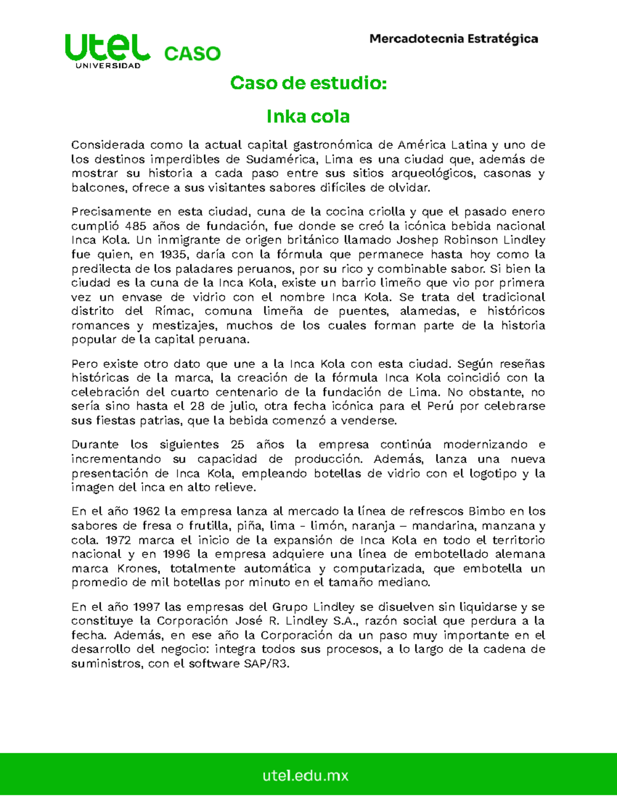 M1ME103 S5 caso - Snjssjwjjwwjjw - Caso de estudio: Inka cola Considerada como la actual capital ...