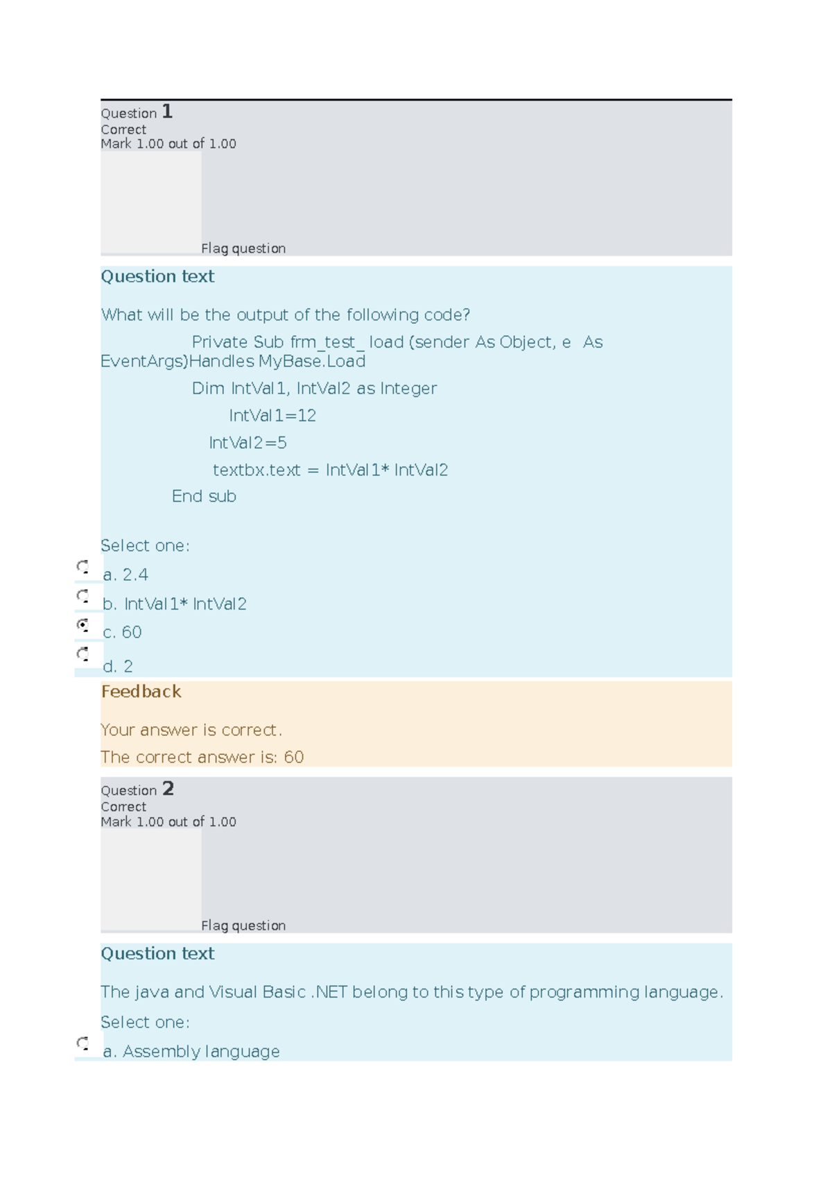 Programming assignments - Question 1 CorrectMark 1 out of 1. Flag question Question text What ...