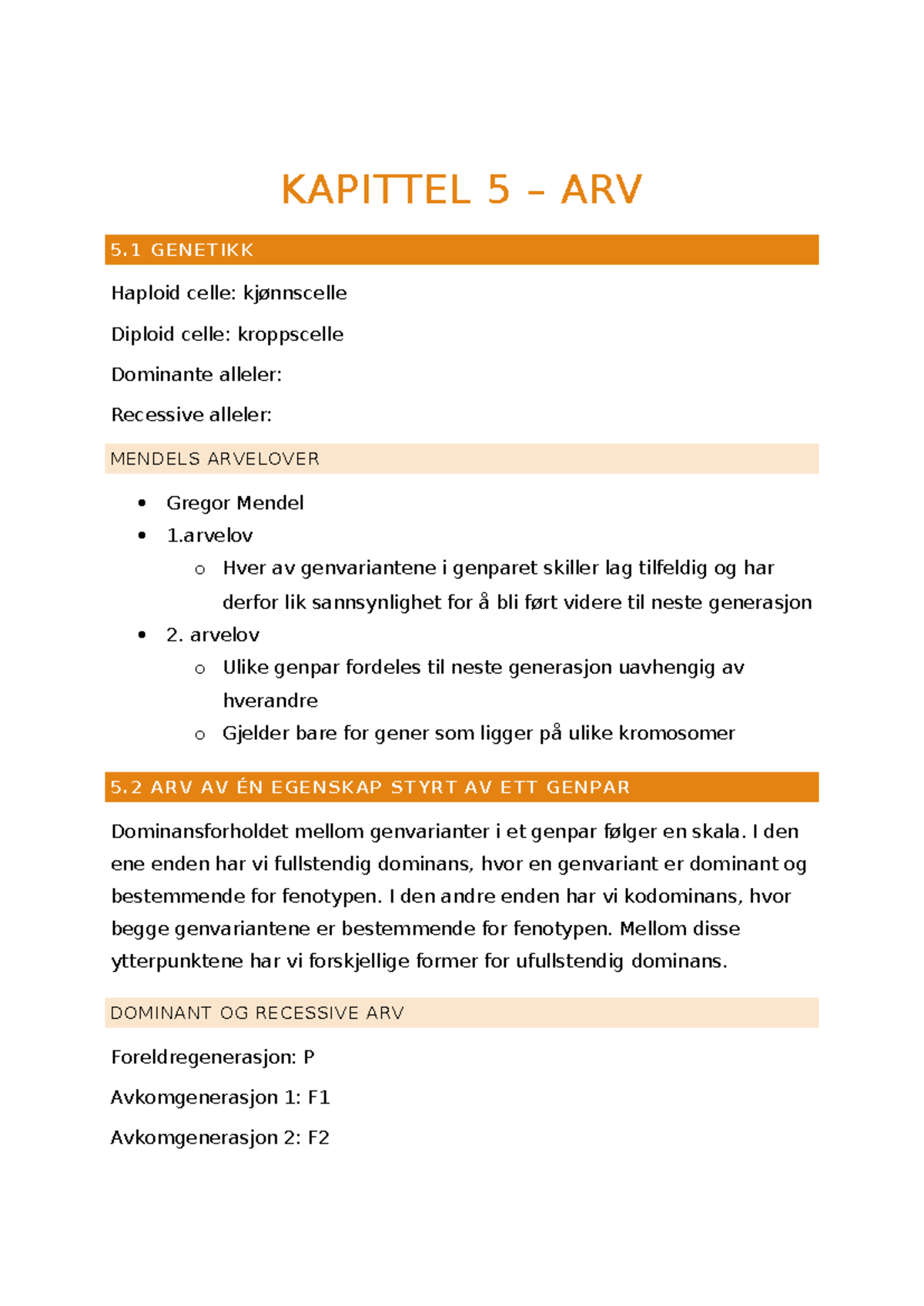 Kapittel 5 - Arv - KAPITTEL 5 – ARV 5 GENETIKK Haploid celle: kjønnscelle Diploid celle ...