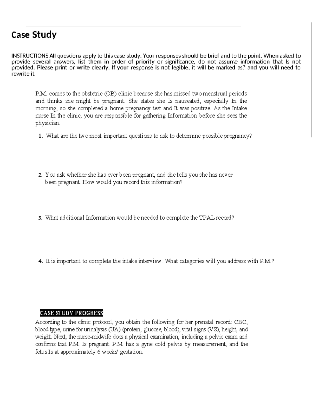 Case Study OB Clinic - P. comes to the obstetric (OB) clinic because she has missed two ...