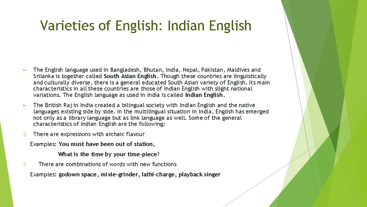 Varieties of English- Indian English - Though these countries are ...