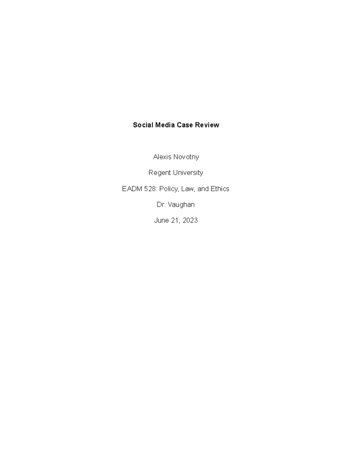 EADM 528 ID Assignment 1 - Social Media Case Review Alexis Novotny Regent University EADM 528 ...