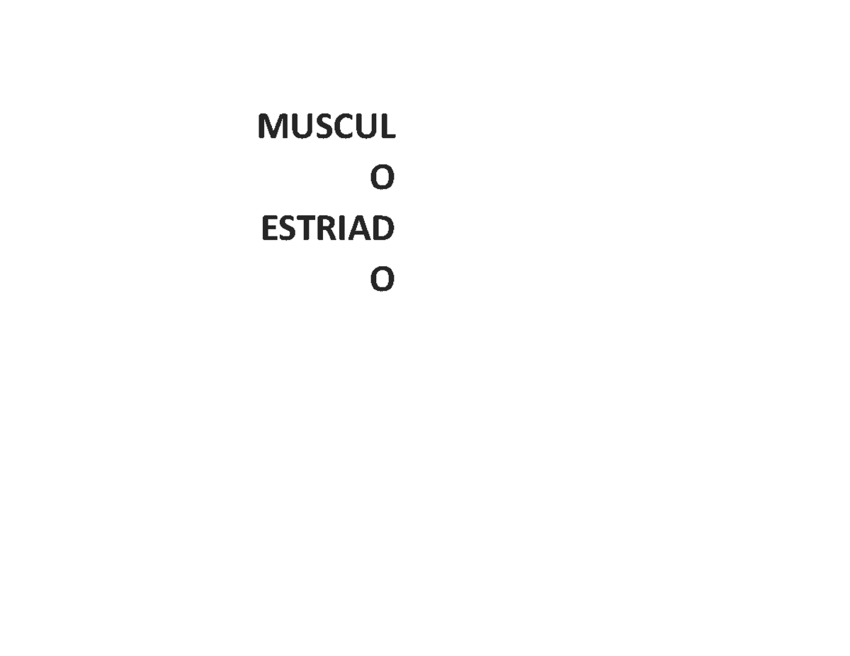 Musculo Estriado - Apuntes 1 - Fisiologia - MUSCUL O ESTRIAD O - Studocu