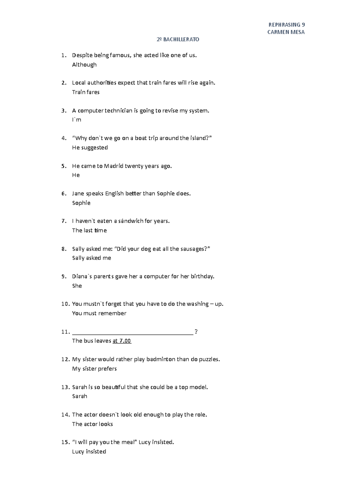 Rephrasing 9 - practice - CARMEN MESAREPHRASING 9 2º BACHILLERATO Despite being famous, she ...