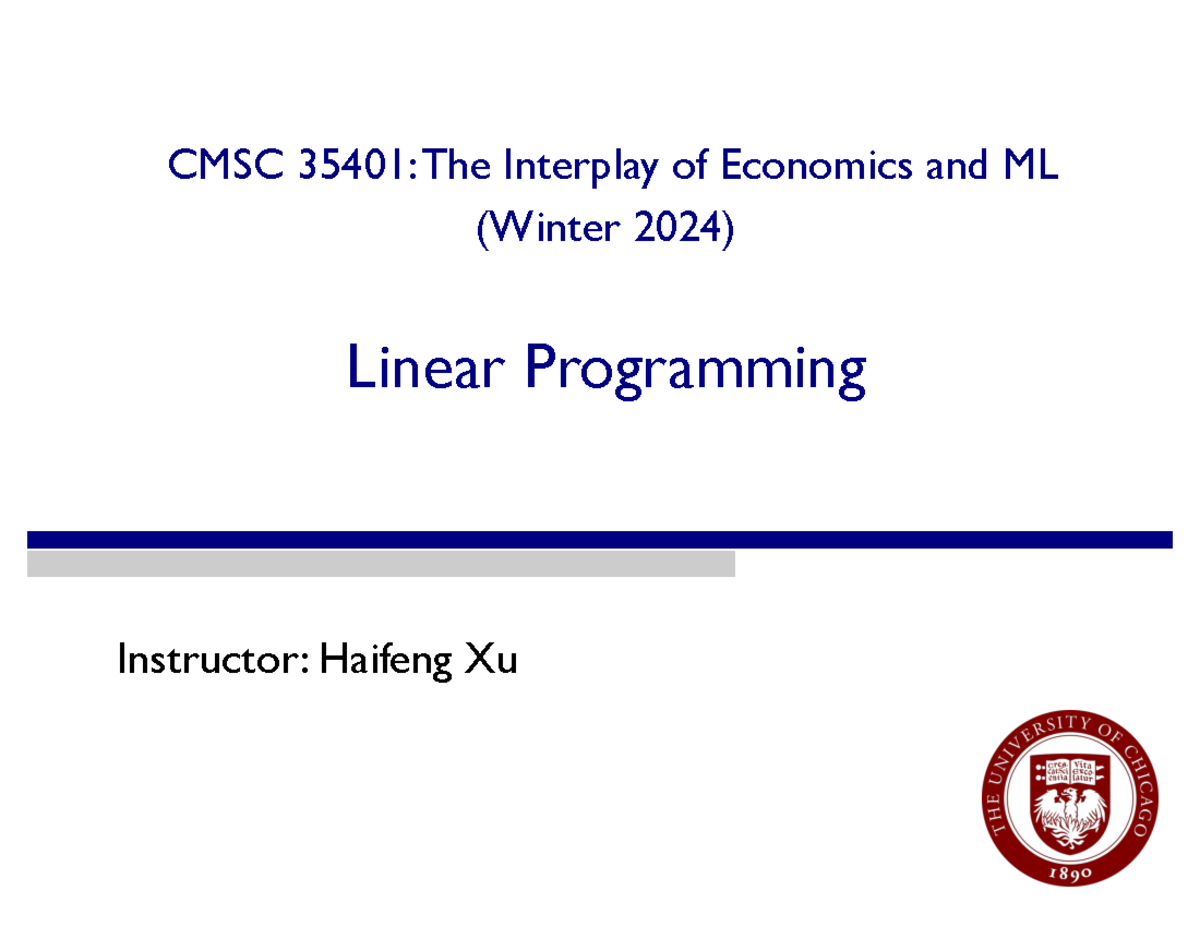 Lec2-LP - CMSC 35401: The Interplay of Economics and ML (Winter 2024 ...
