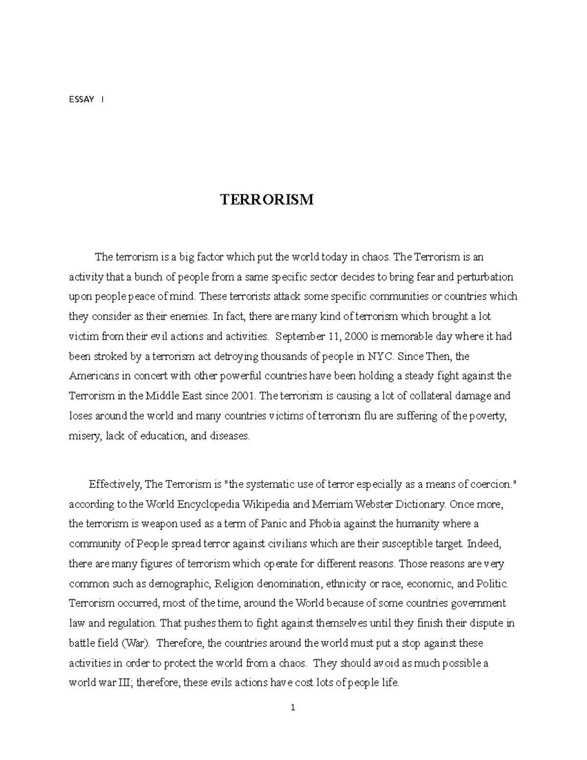 Terrorism - Grade: A - ESSAY I TERRORISM The terrorism is a big factor ...
