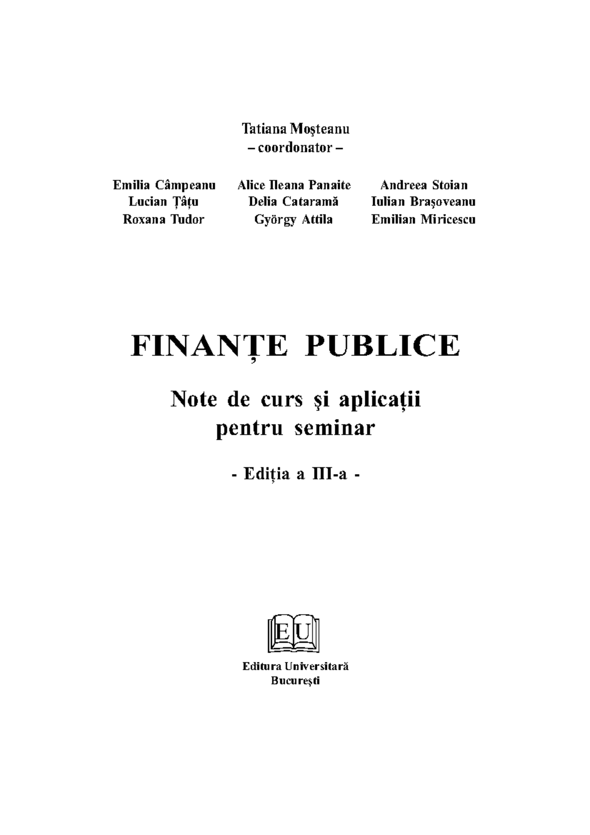 Finante publice ed.3 - Tatiana Mosteanu - Tatiana Moºteanu coordonator ...