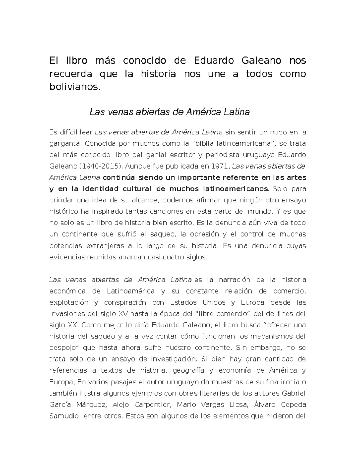 El libro más conocido de Eduardo Galeano nos recuerda que la historia ...