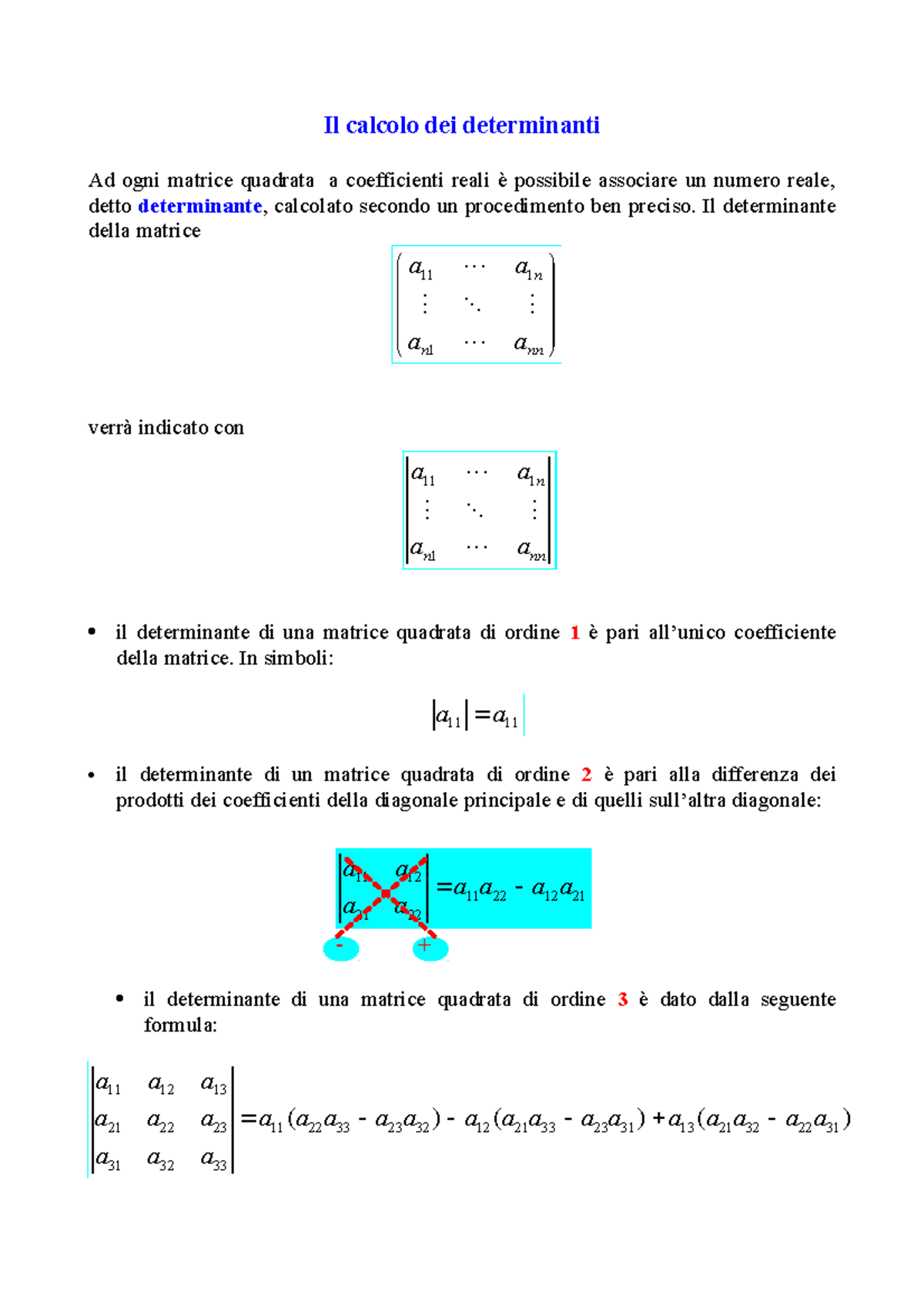 Determinante - Il calcolo dei determinanti Ad ogni matrice quadrata a ...