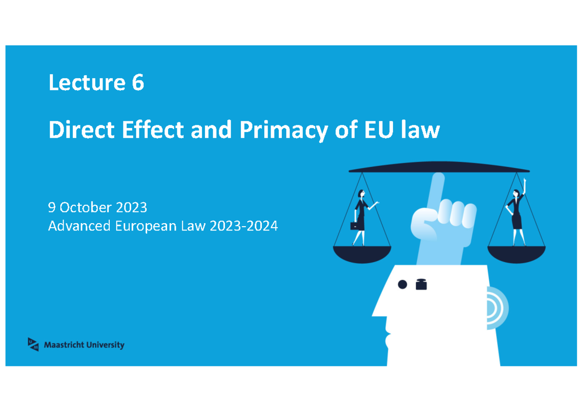 Lecture 6 - Advanced EU Law - National courts - Lecture 6 Direct Effect ...