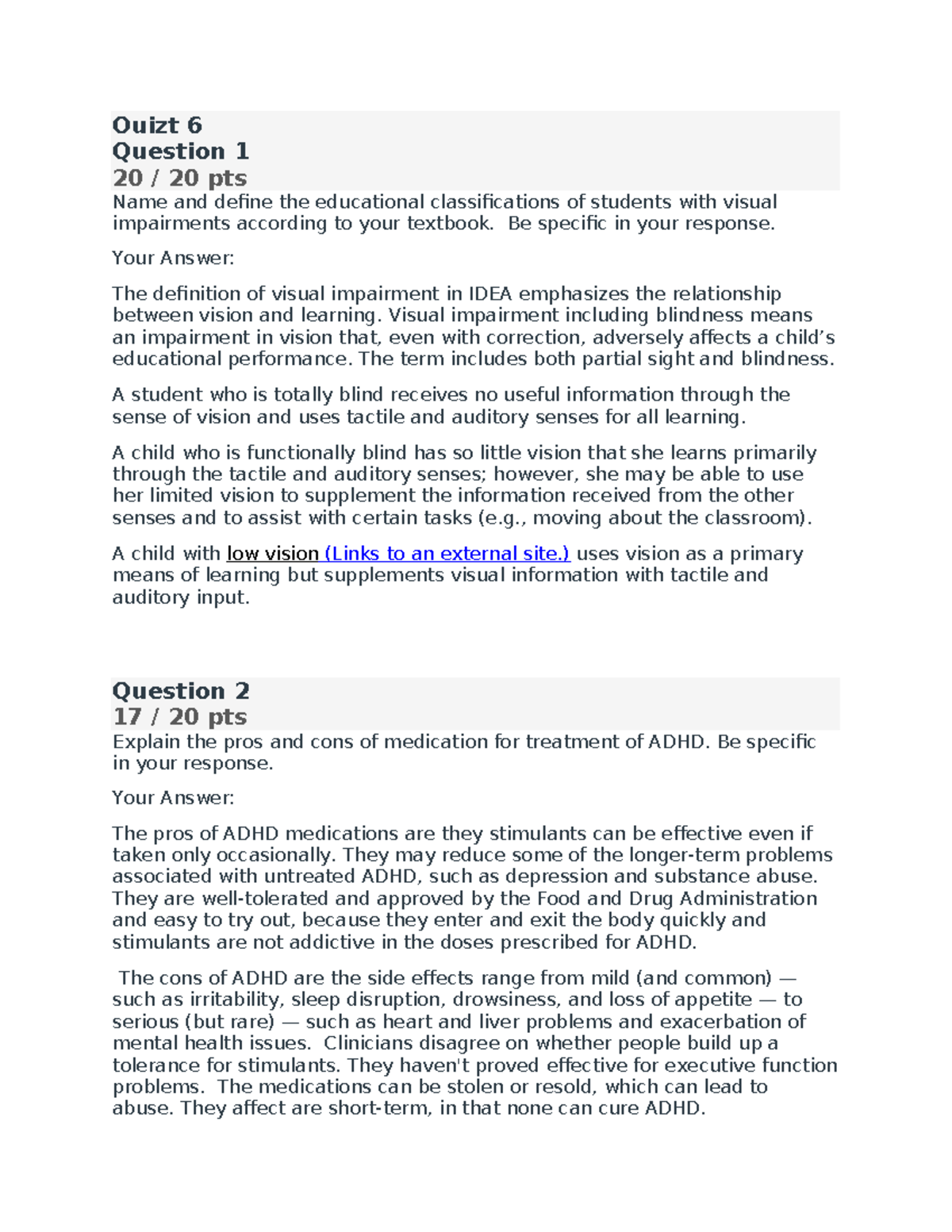 Quiz 6 - Ouizt 6 Question 1 20 / 20 pts Name and define the educational ...