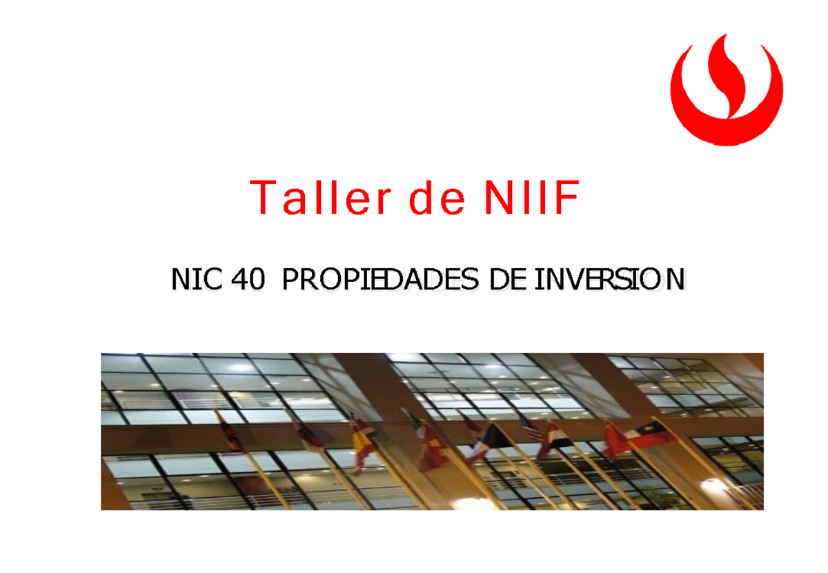 Semana 3 - NIC 40 Validado - NIC 40 PROPIEDADES DE INVERSION T a l l e ...