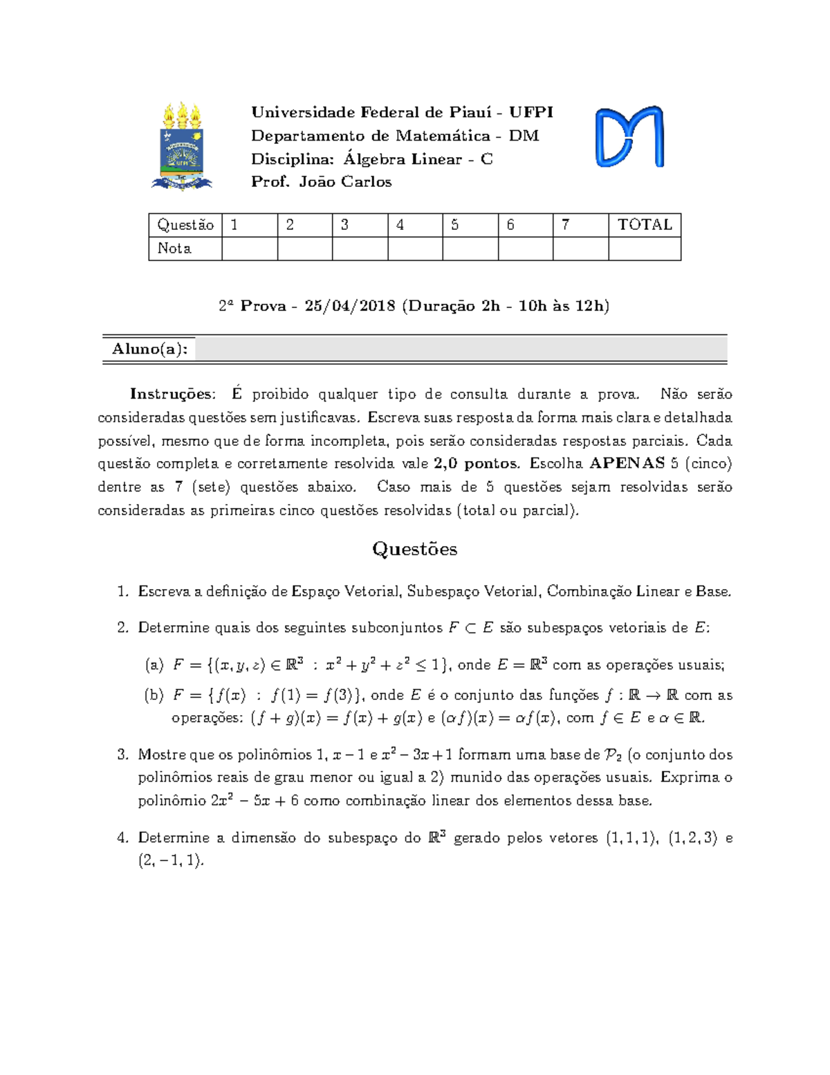Prova 25 Abril 2018, questões - Universidade Federal de Piau´ı - UFPI ...