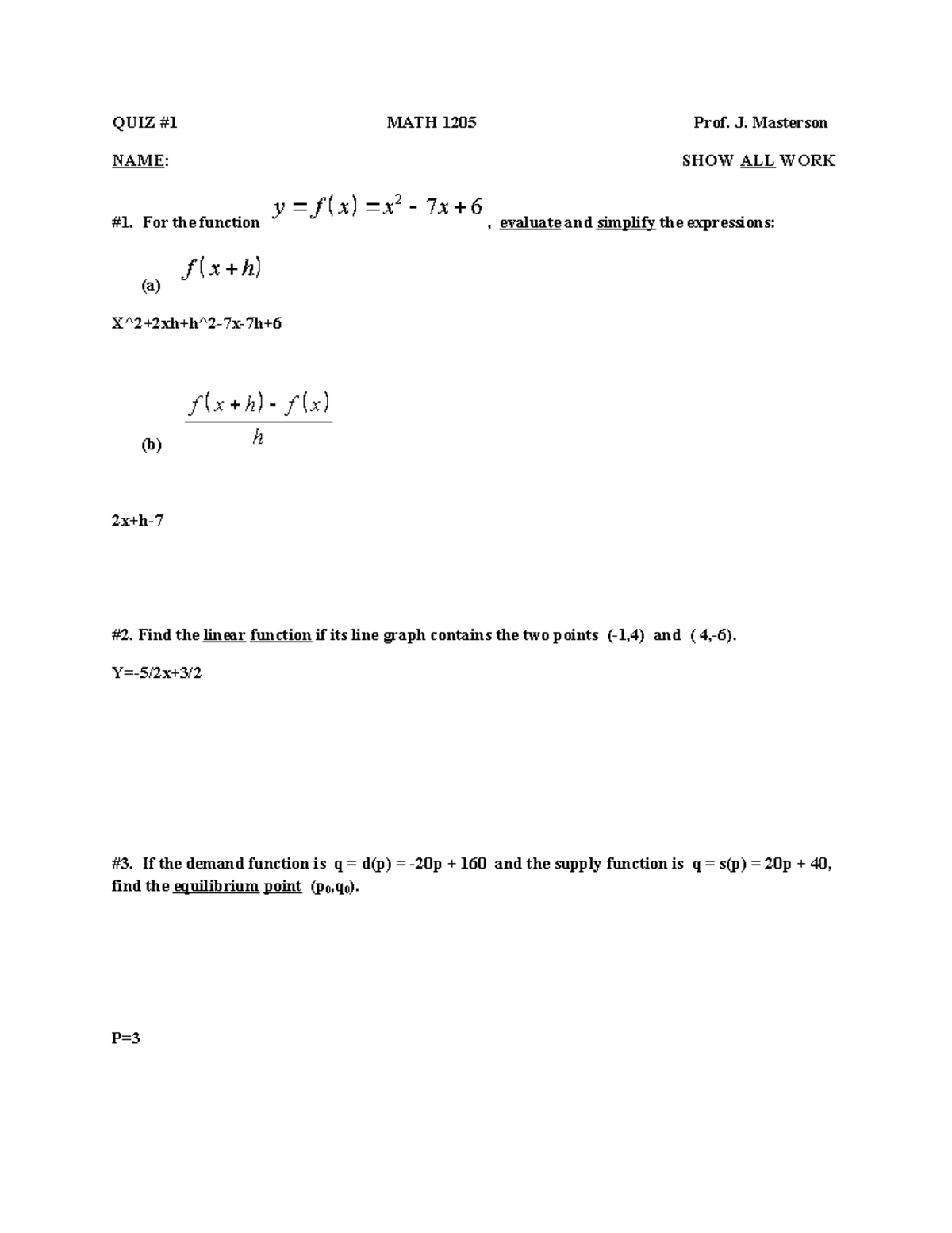 QUIZ-#1-1205 - quiz - QUIZ #1 MATH 1205 Prof. J. Masterson NAME: SHOW ALL WORK #1. For the ...