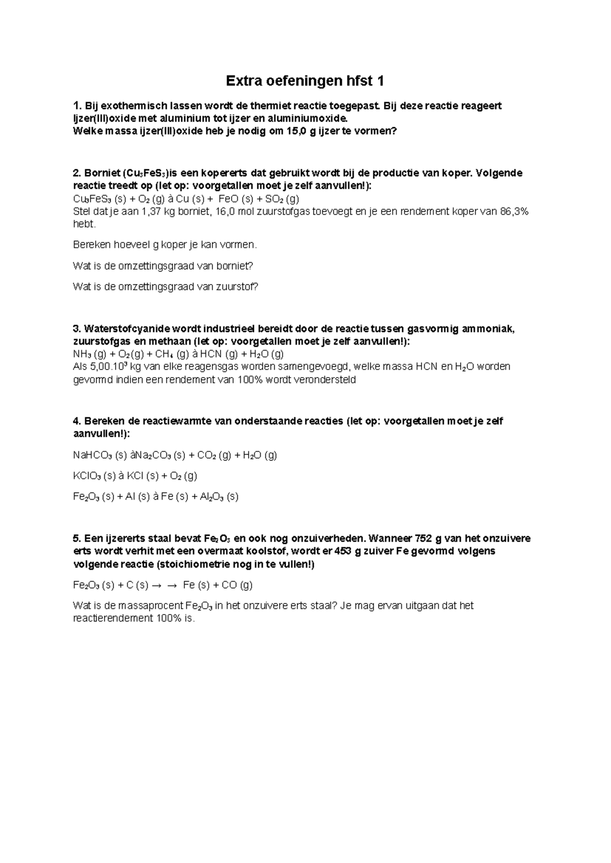 Extra oefeningen - 1. Bij exothermisch lassen wordt de thermiet reactie ...