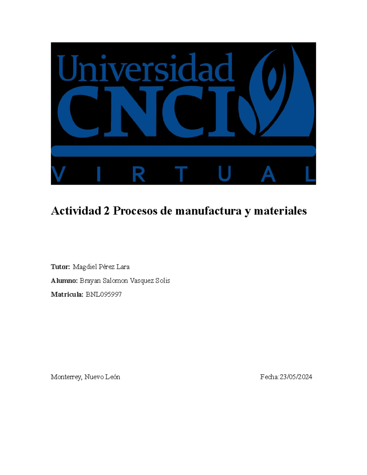Actividad 2 - Actividad 2 Procesos de manufactura y materiales Tutor: Magdiel Pérez Lara Alumno ...
