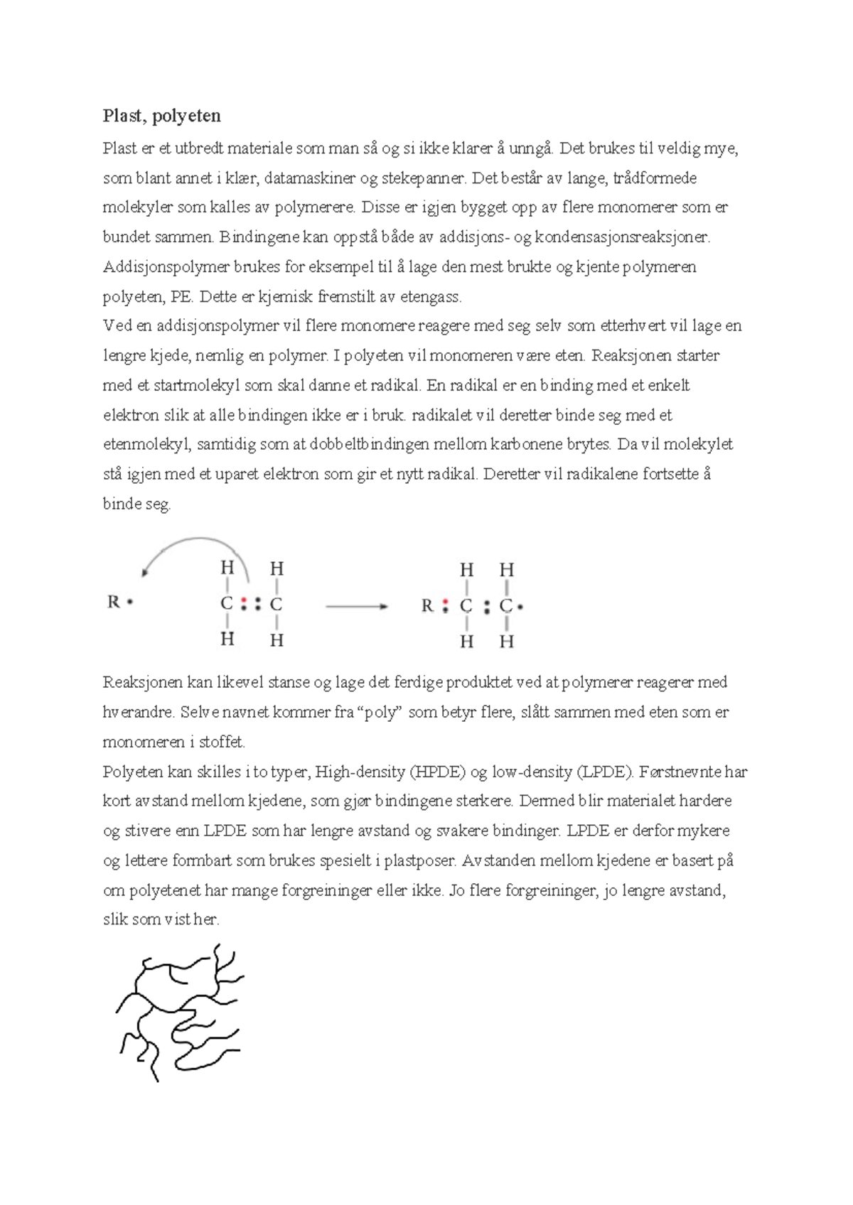 Plast, polyeten - oppgave om polymerer - Plast, polyeten Plast er et ...