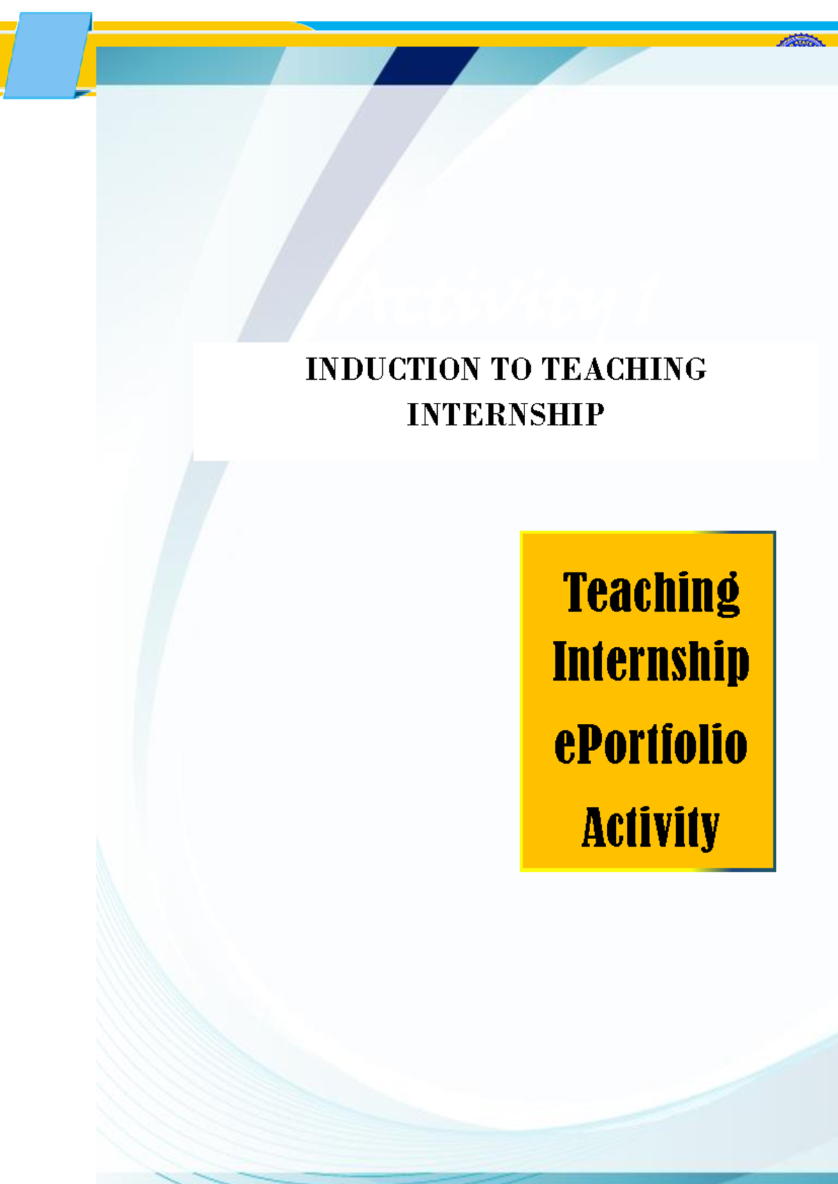 Activity 1 Induction to Teaching Internship - Activity 1 INDUCTION TO ...