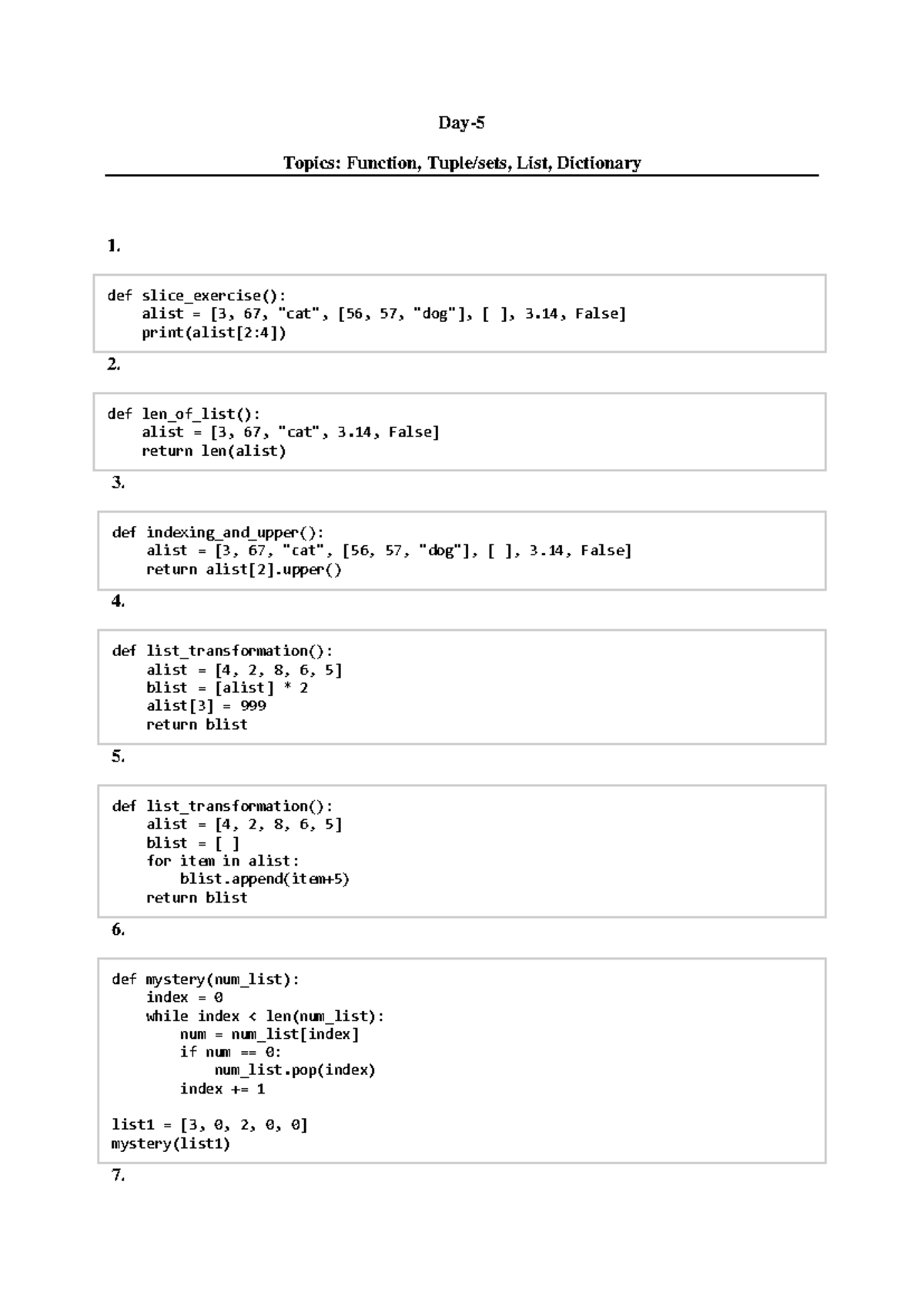 python programs - Day- Topics: Function, Tuple/sets, List, Dictionary 1. def slice_exercise ...