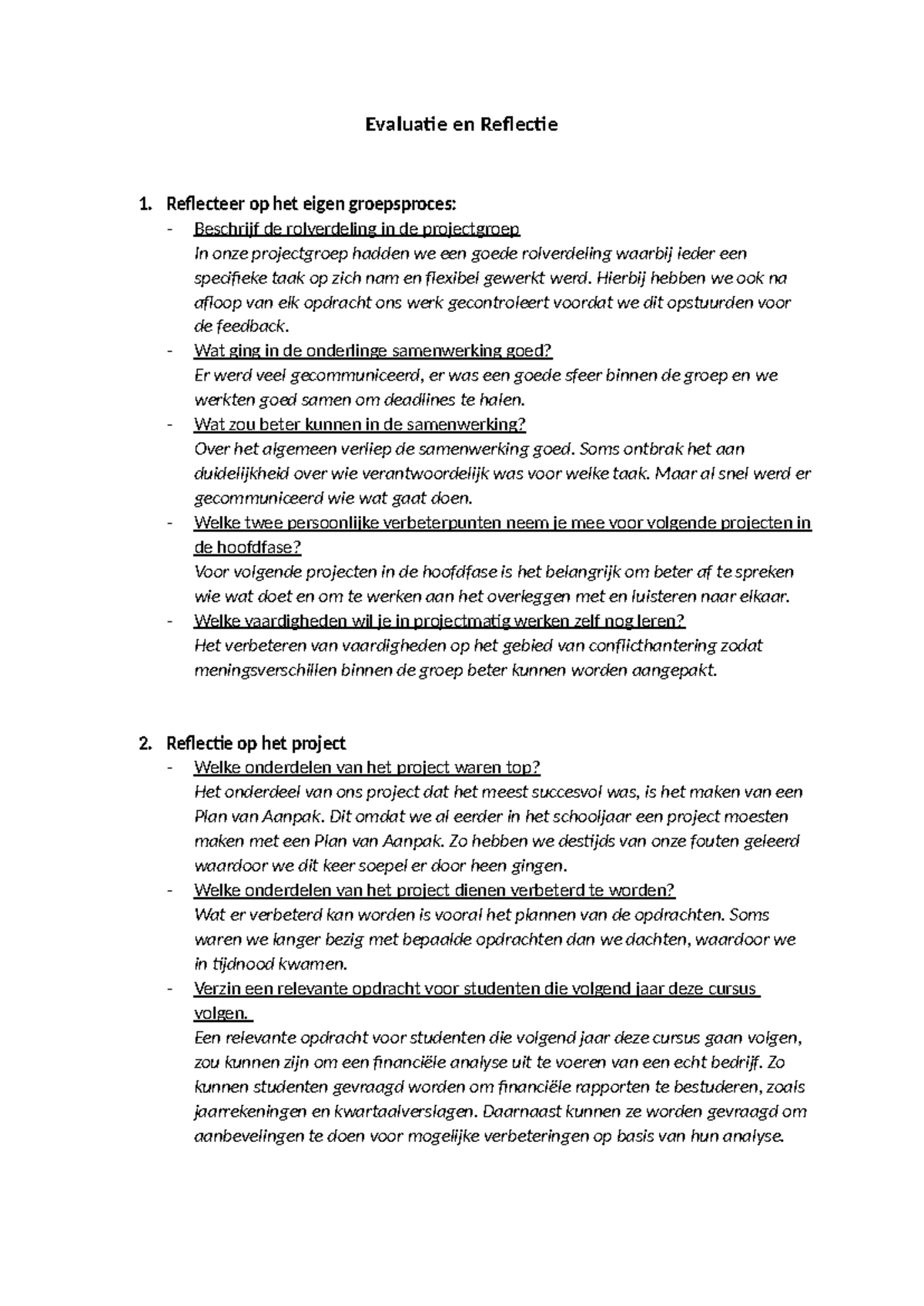 Evaluatie en Reflectie - Reflecteer op het eigen groepsproces: - Beschrijf de rolverdeling in de ...