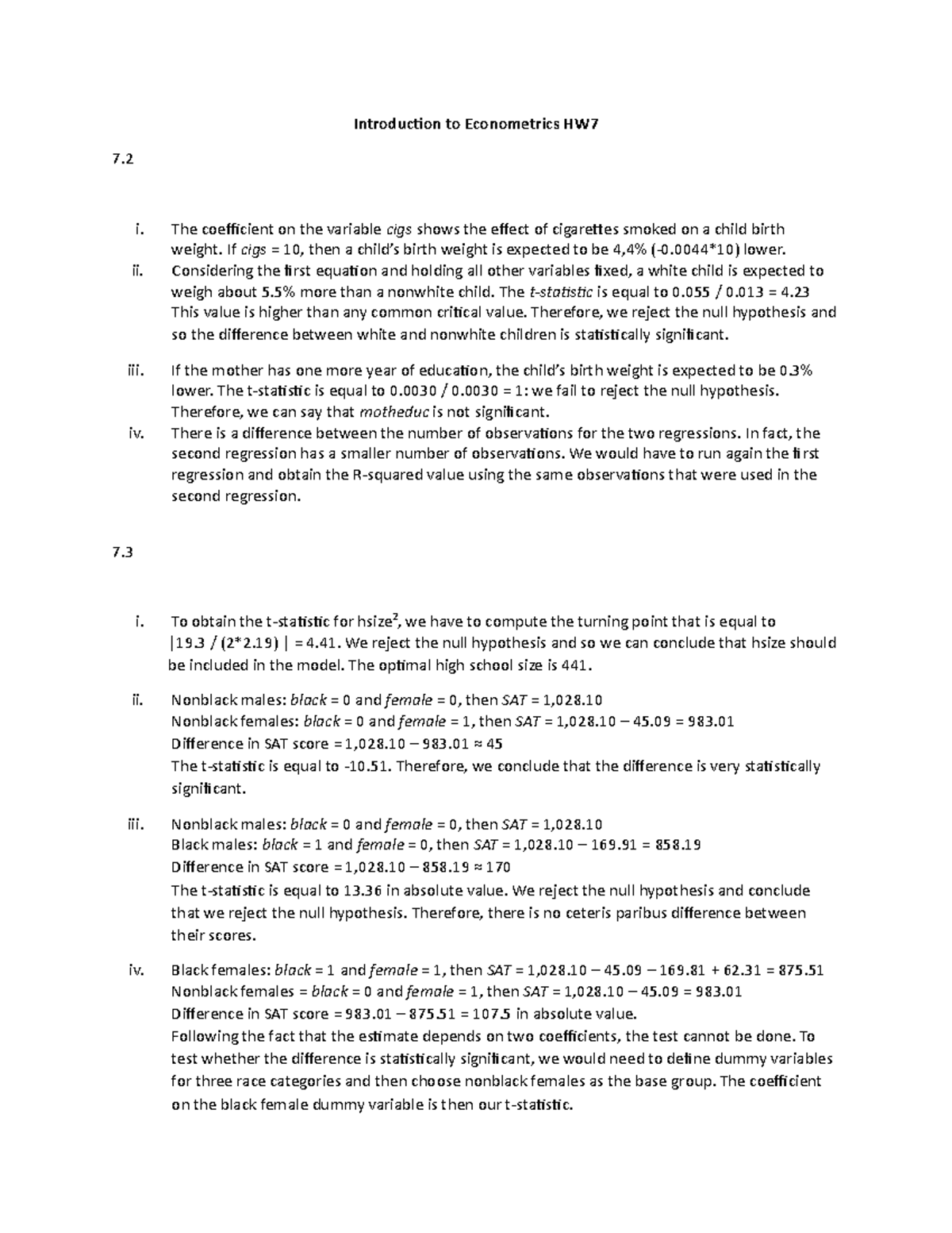 HW7 - Weekly Homework 7 - Introduction to Econometrics HW7 7 i. ii. iv. The coefficient on the ...
