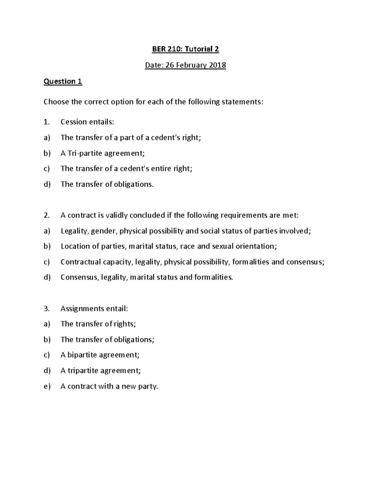 BER 210 Tutorial 2 Questions - BER 210: Tutorial 2 Date: 26 February 2018 Question 1 Choose the ...