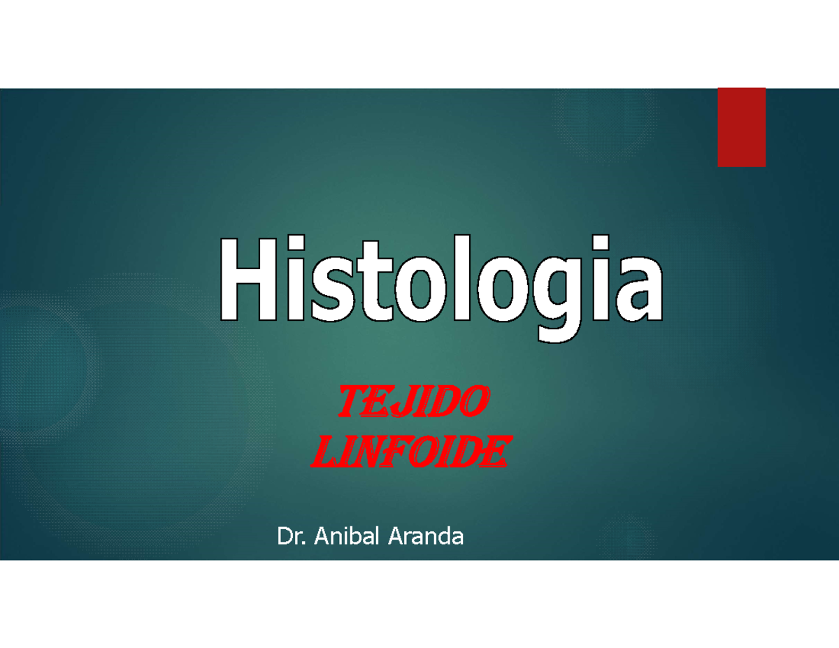 Tej linfoide dr anibal pdf - TEJIDO LINFOIDE Dr. Anibal Aranda ...