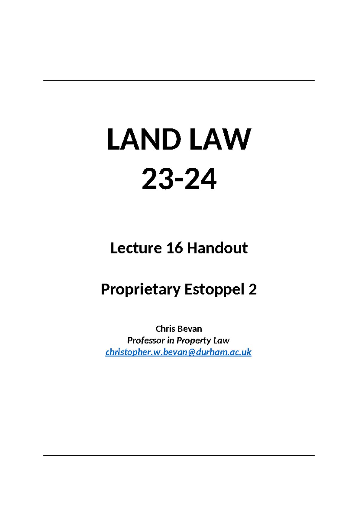 Lecture 16 - Proprietary Estoppel 2 - LAND LAW 23- Lecture 16 Handout ...