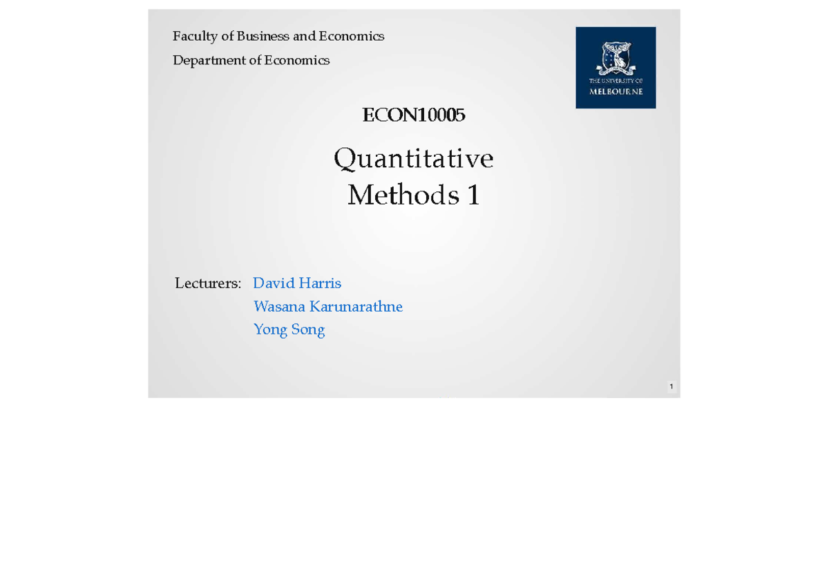 Qm1-week-1-lecture-1 compress - ECON10005ECON QuantitativeQuantitative Methods 1Methods 1 ...