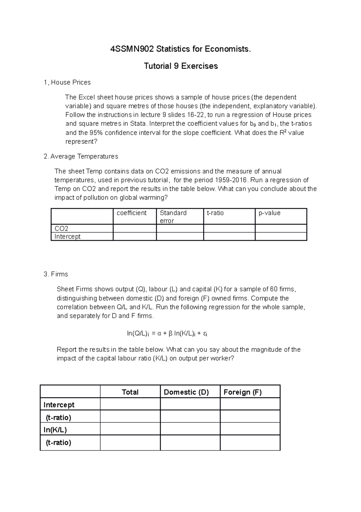 Tutorial 9 - ccccc - 4SSMN902 Statistics for Economists. Tutorial 9 Exercises 1, House Prices ...
