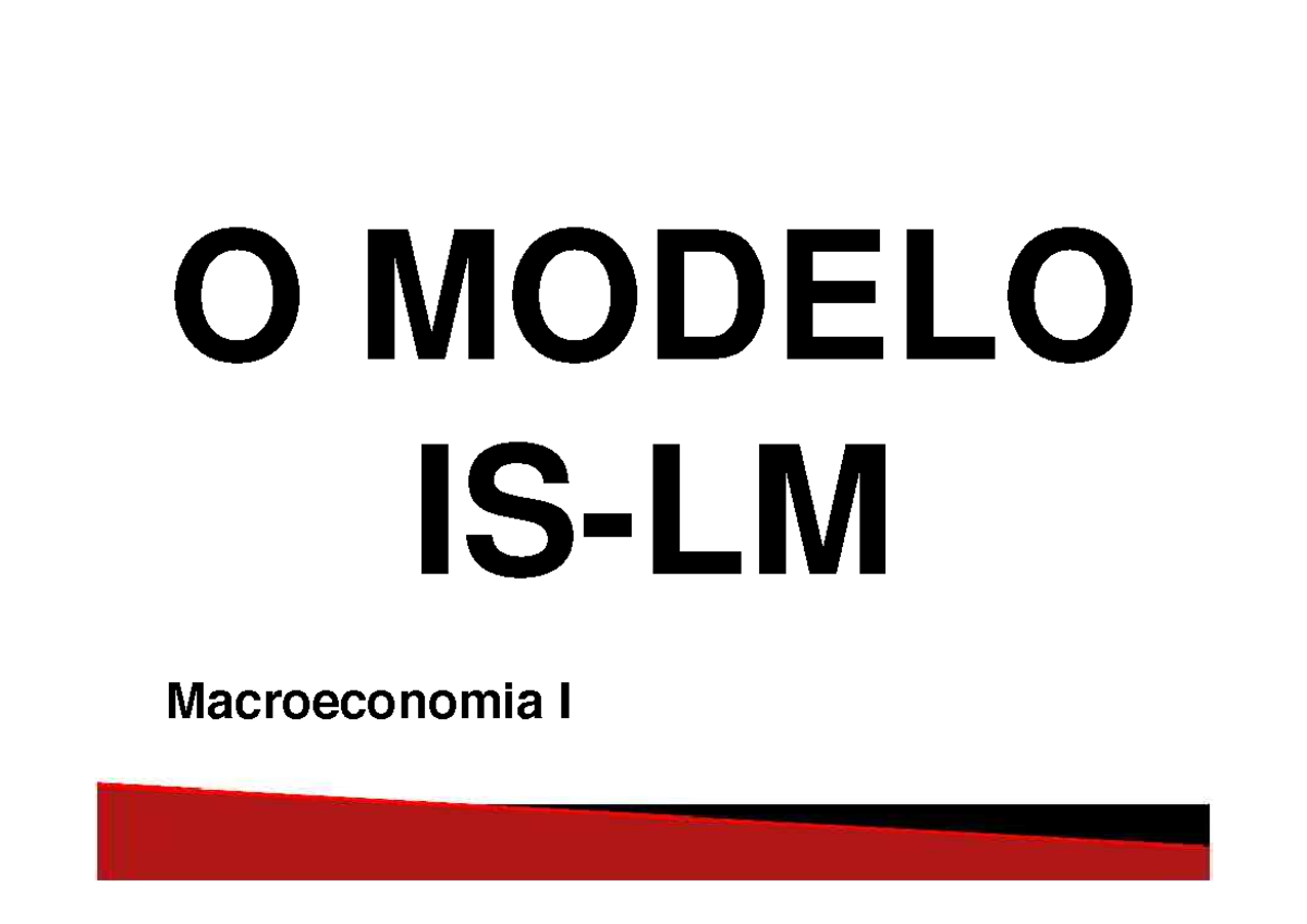 Aula TP3b - Aula TP3b - O MODELO IS-LM Macroeconomia I O MODELO IS/LM O ...