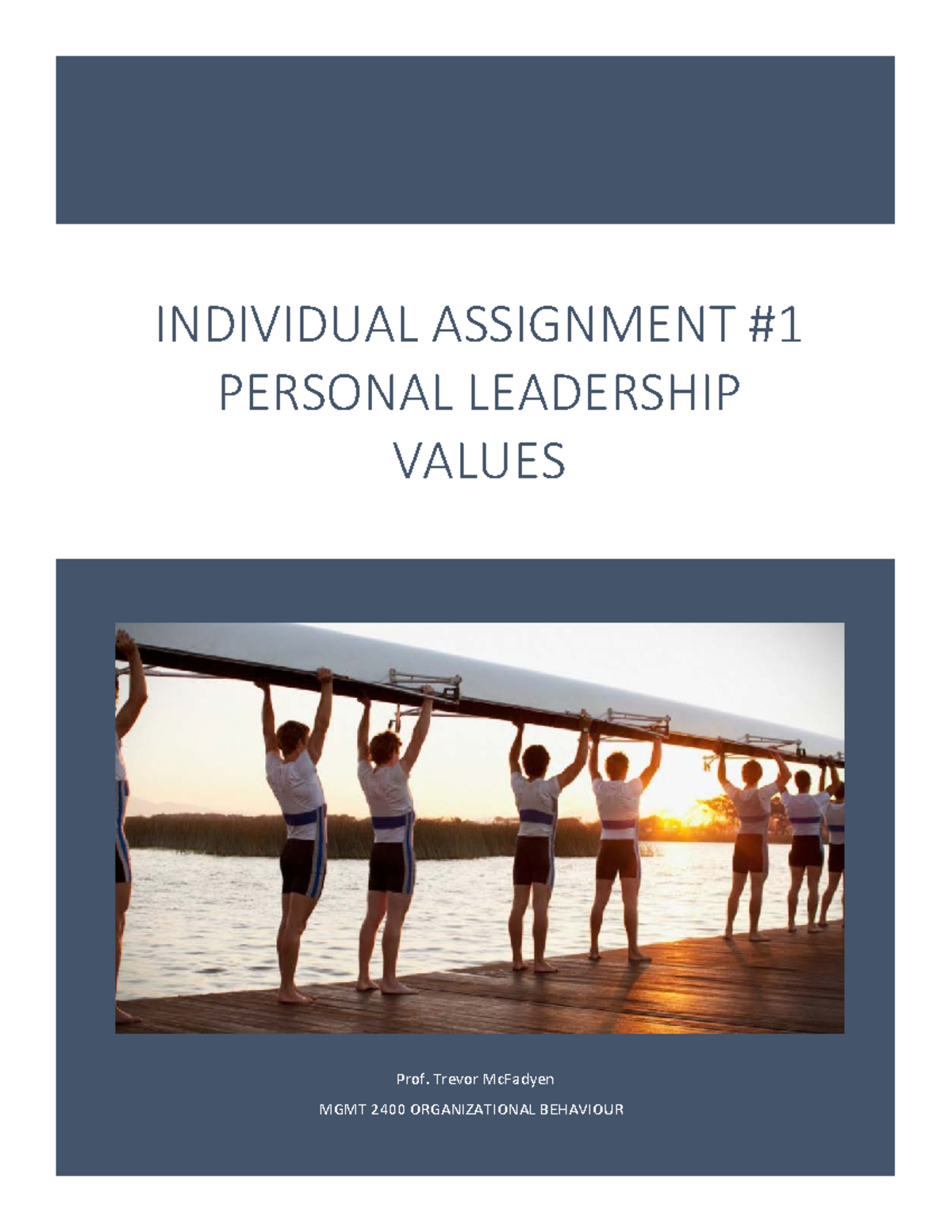 Assignment 1 leadership Values NEW - Prof. Trevor McFadyen MGMT 2400 ...