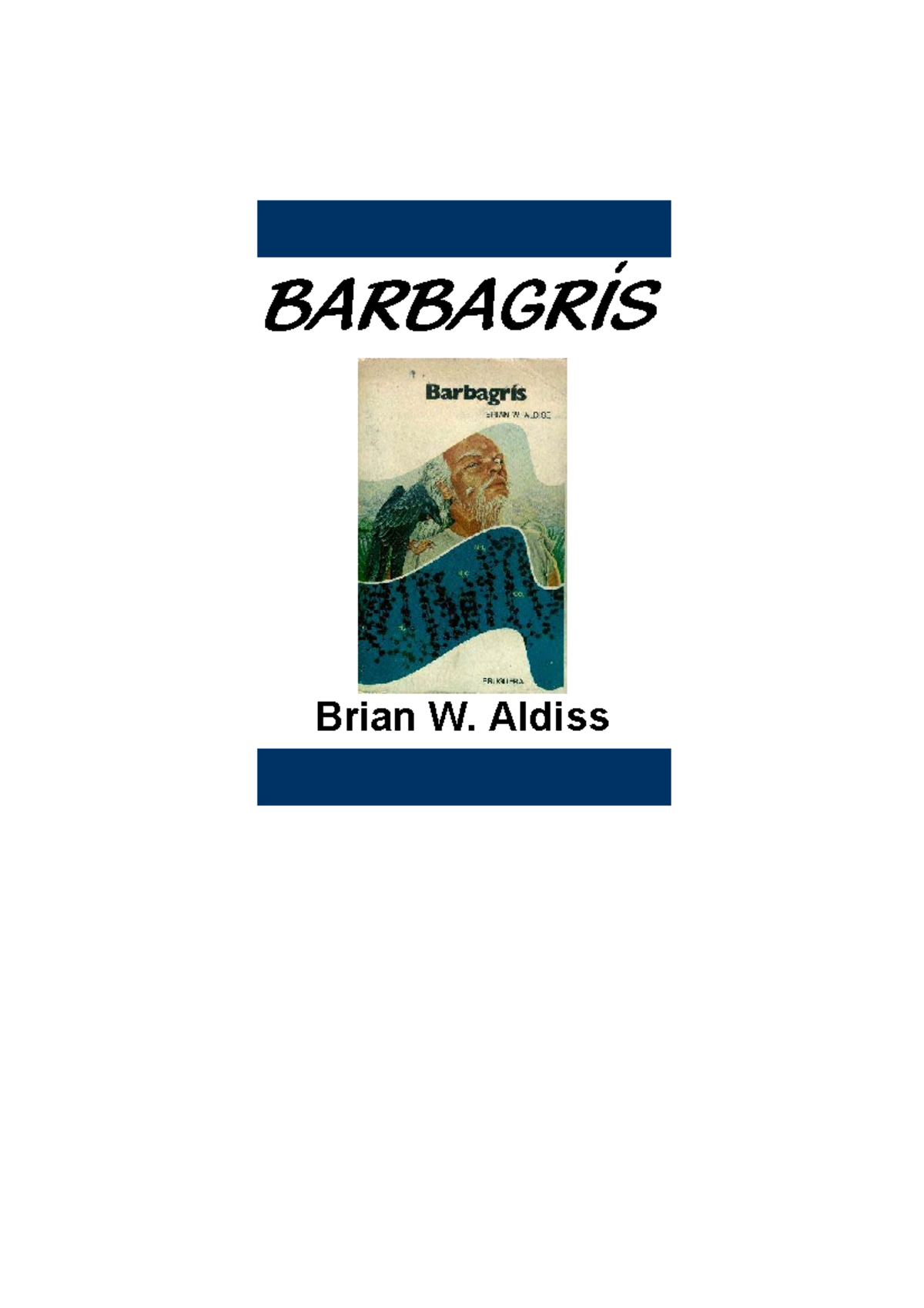Barbagris - Literatura esencial - BARBAGRÍS Brian W. Aldiss Título ...