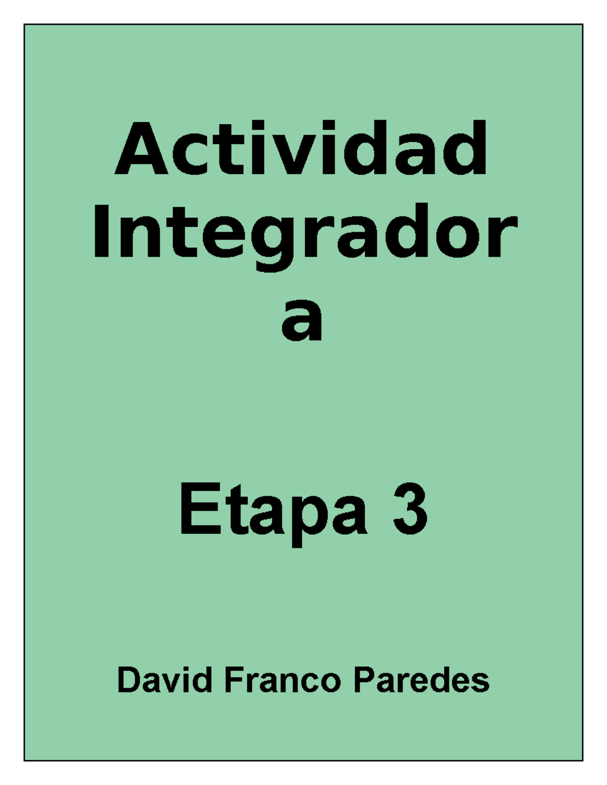 Actividad integradora etapa 3 - Actividad Integrador a Etapa 3 David Franco Paredes 1 ...