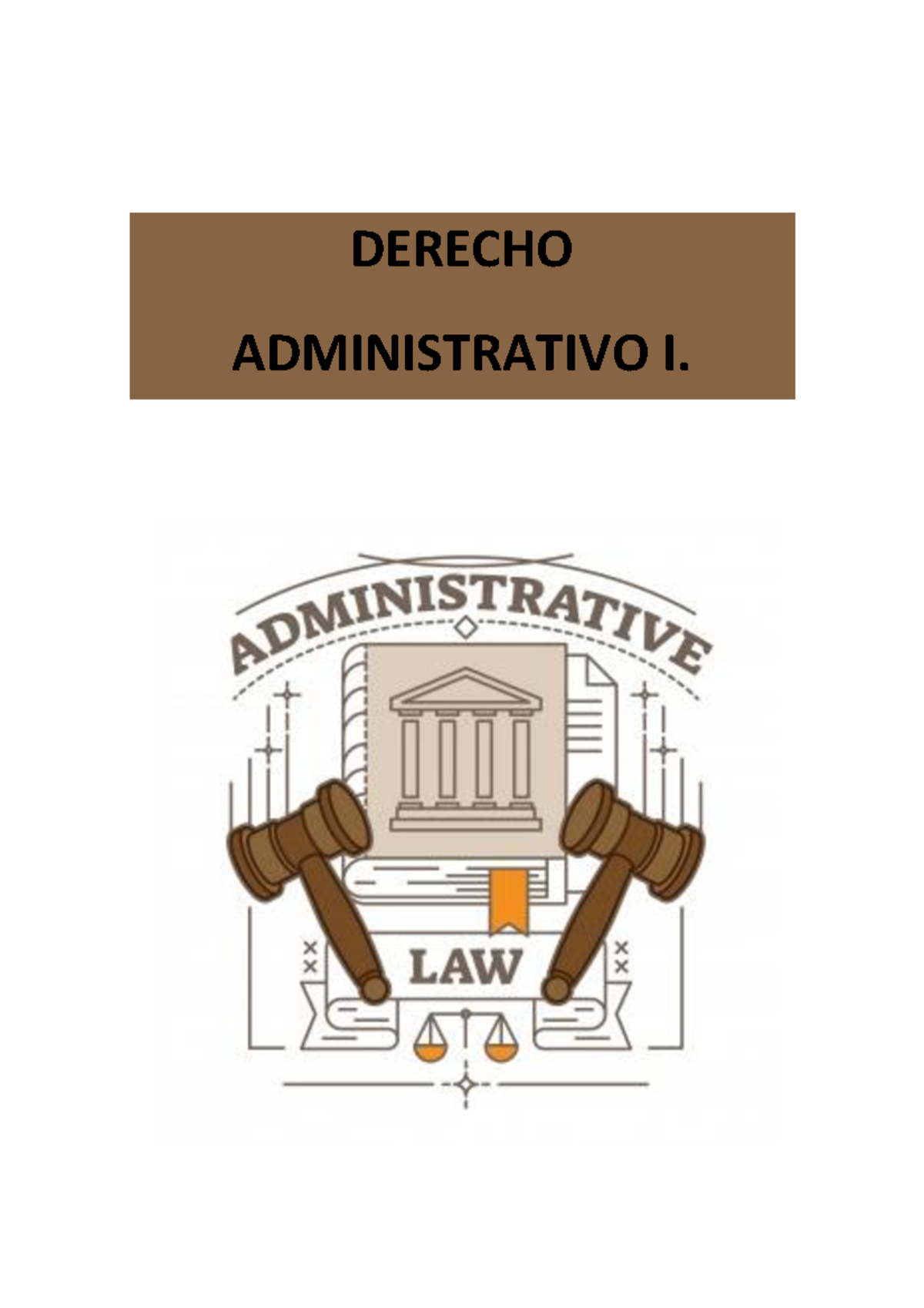 Derecho Administrativo I - DERECHO ADMINISTRATIVO I. 1. EL DERECHO ADMINISTRATIVO - ESTADO DE ...