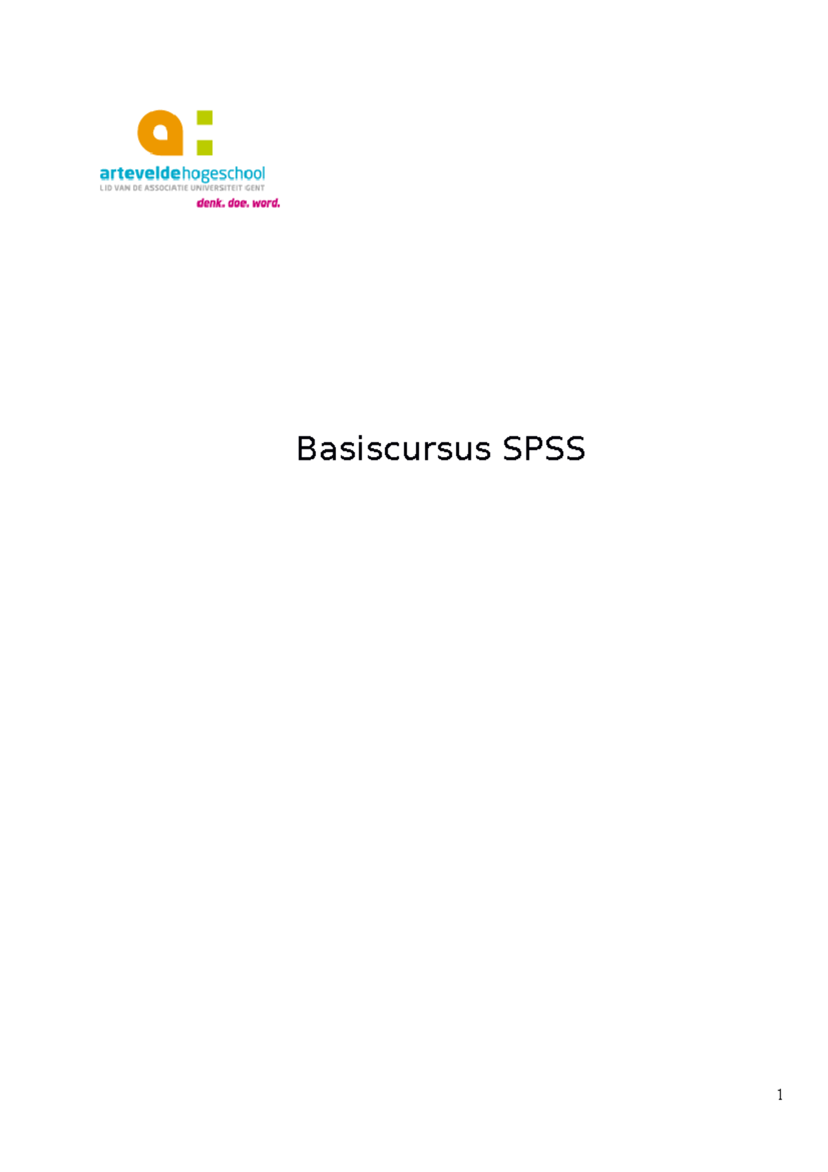 Basiscursus SPPS - Basiscursus SPSS Inhoud Het gebruik van SPSS bij het - Studocu