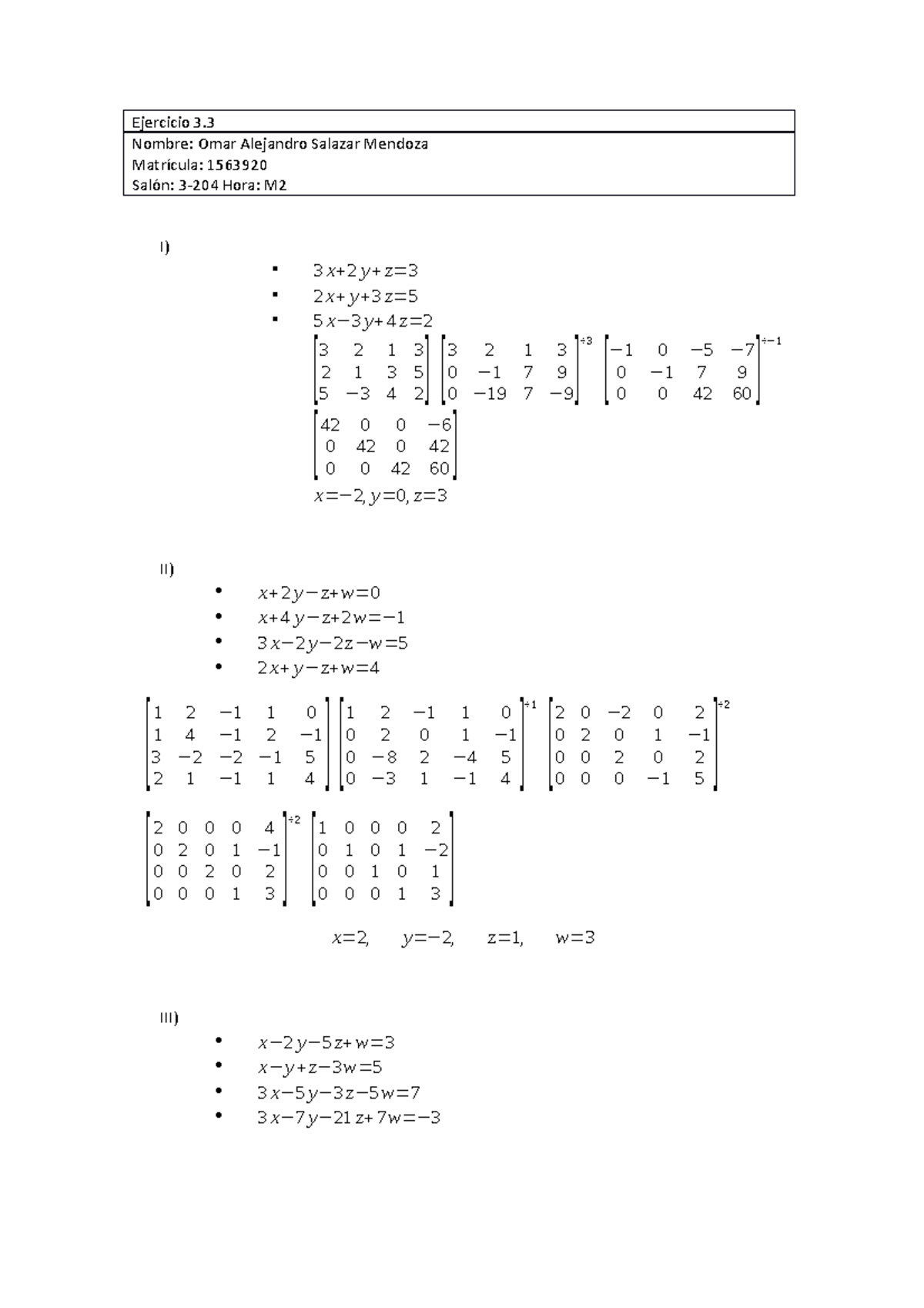 Ejercicio 3 - Ejercicio 3. Nombre: Omar Alejandro Salazar Mendoza ...