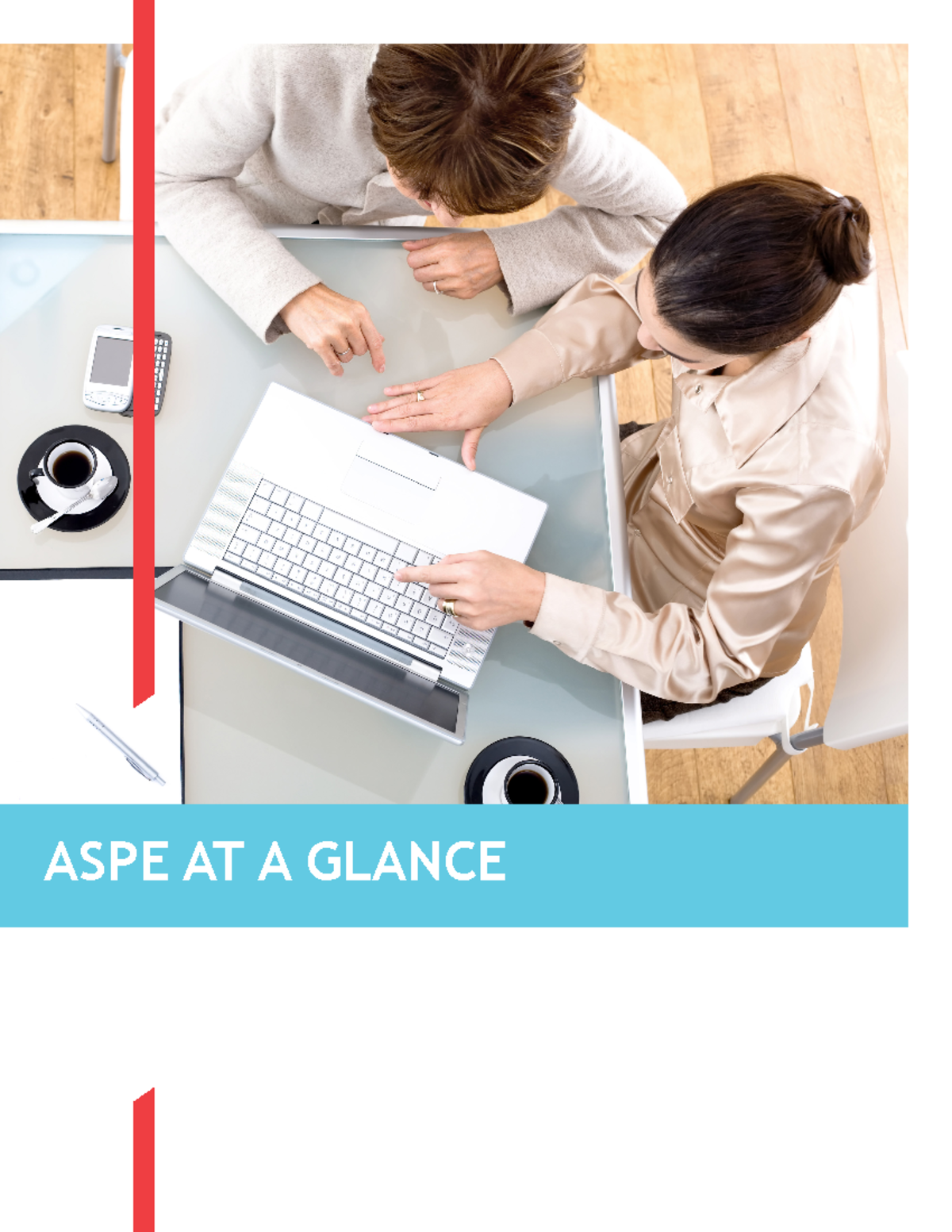 ASPE at a Glance - ASPE AT A GLANCE ASPE AT A GLANCE This publication ...