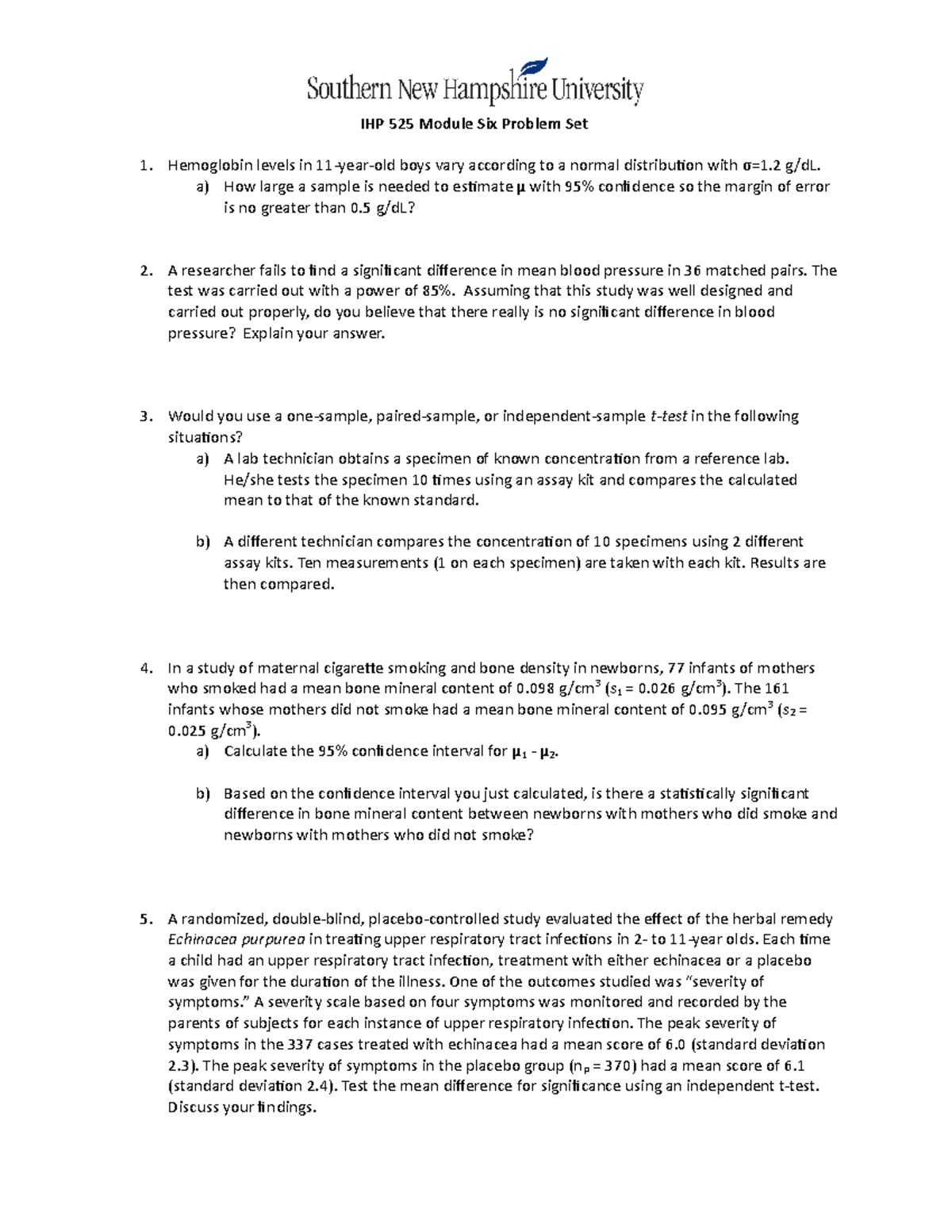 IHP 525 Module Six Problem Set - a) How large a sample is needed to ...
