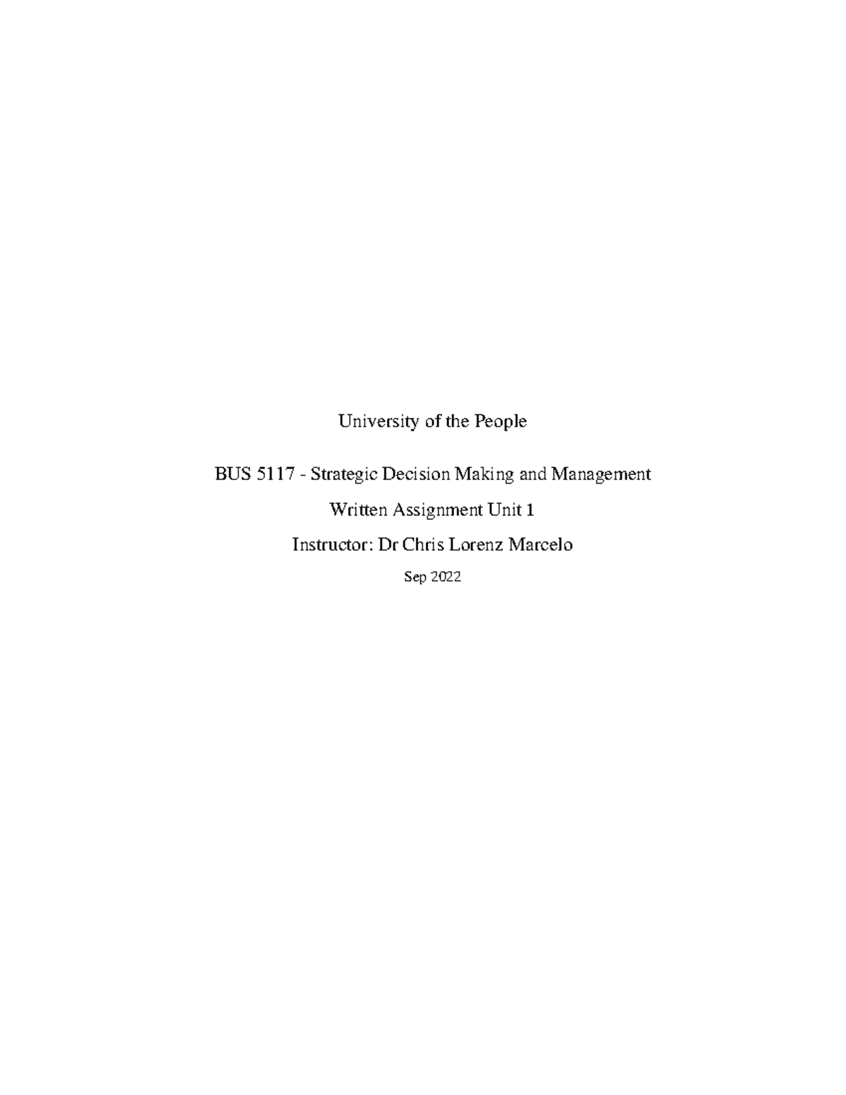 Written Assignment Unit 1 - University of the People BUS 5117 - Strategic Decision Making and ...