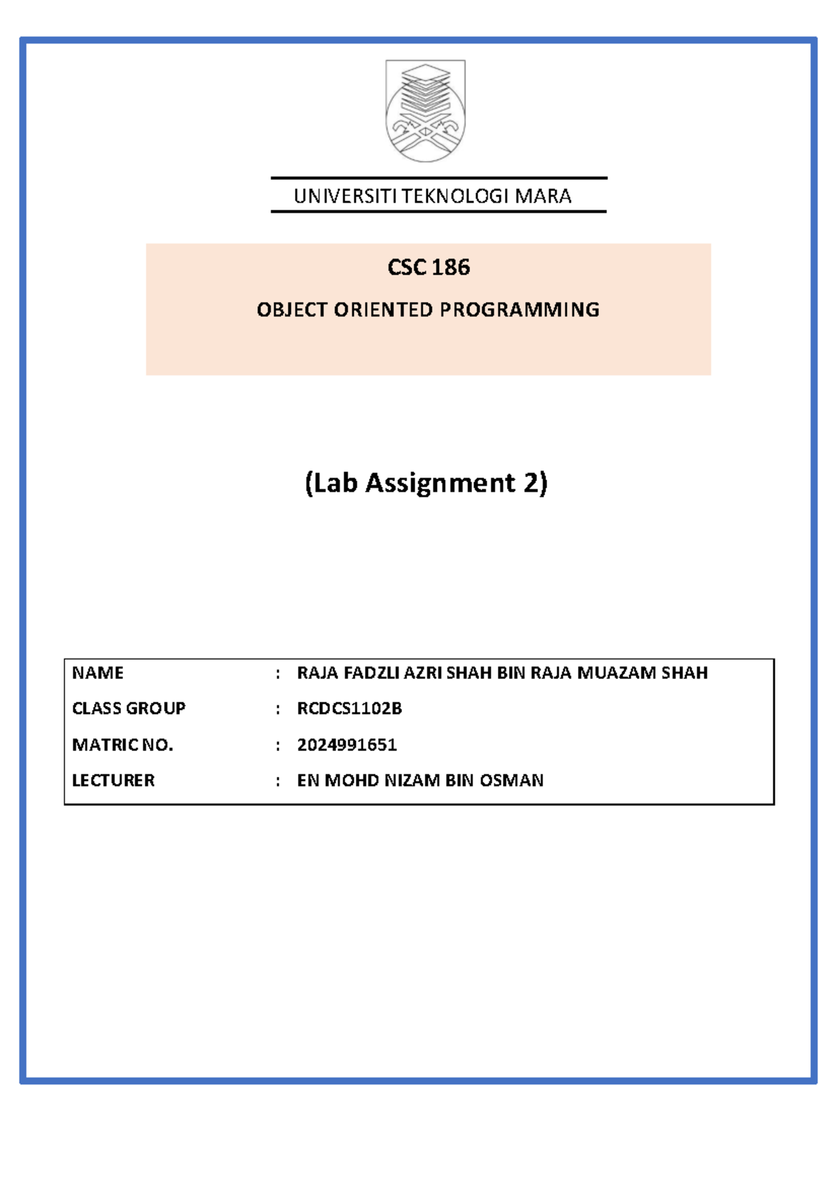 CSC186 Lab Assignment 2 - (Lab Assignment 2) NAME : RAJA FADZLI AZRI SHAH BIN RAJA MUAZAM SHAH ...