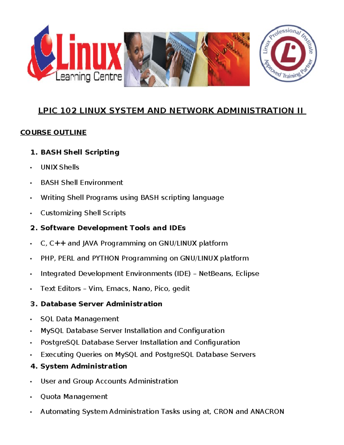 Course Outline LPIC 102 - LPIC 102 LINUX SYSTEM AND NETWORK ADMINISTRATION II COURSE OUTLINE 1 ...