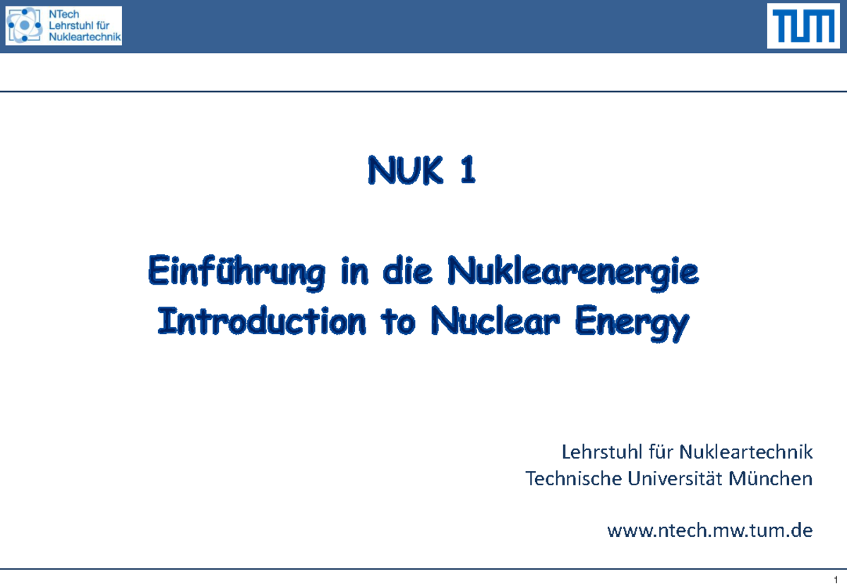 Nuk 1 Course overview WS2018-19 - Lehrstuhl für Nukleartechnik ...