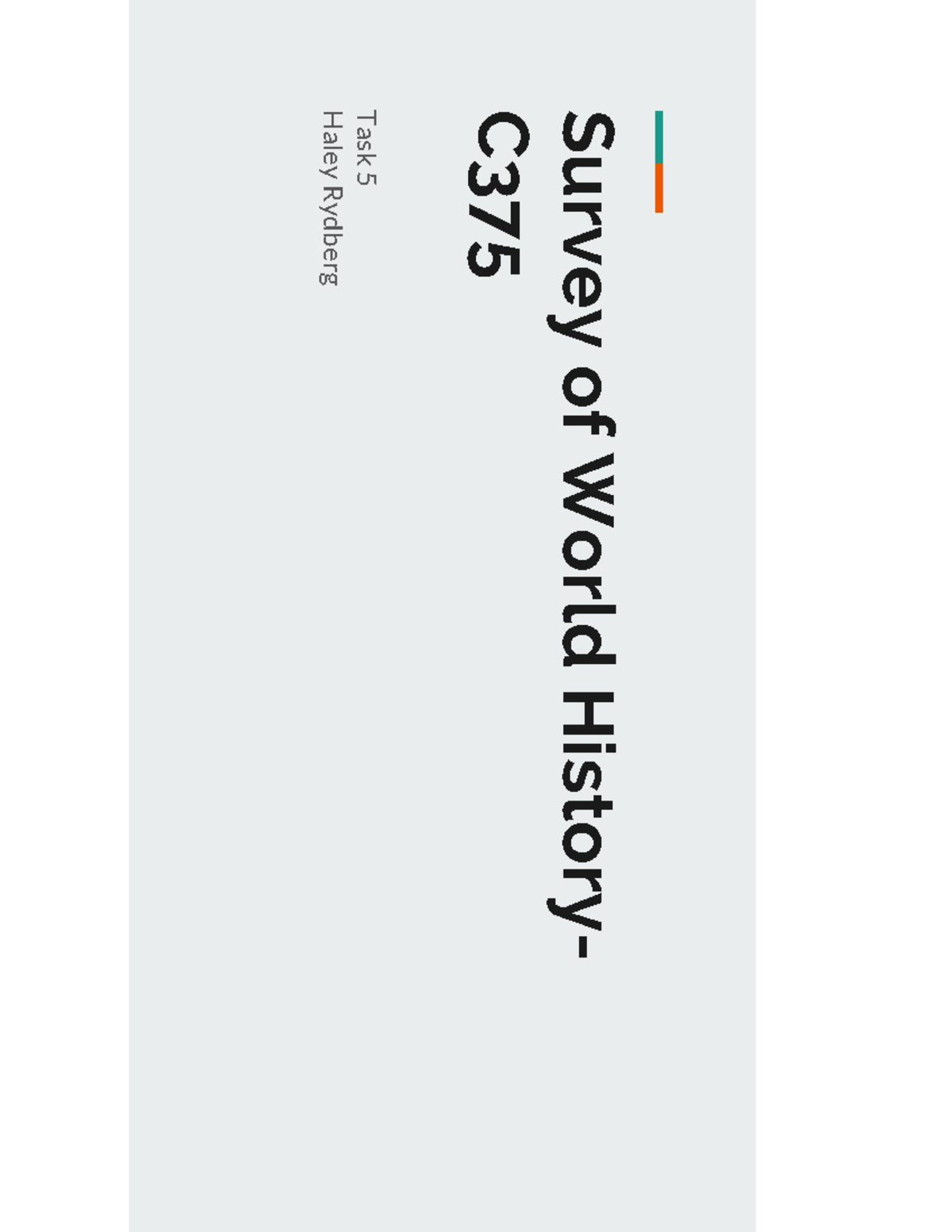 C375 Task 5 - Task 5 - Haley Rydberg Task 5 C375Survey of World History ...