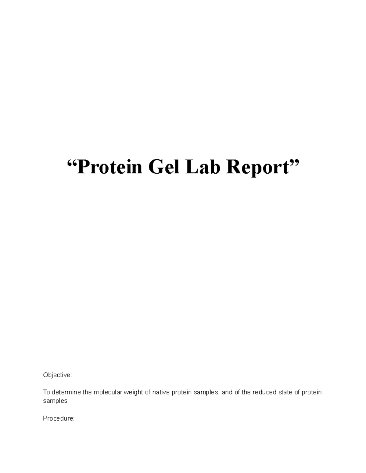“Protein Gel Lab Report” - “Protein Gel Lab Report” Objective: To ...